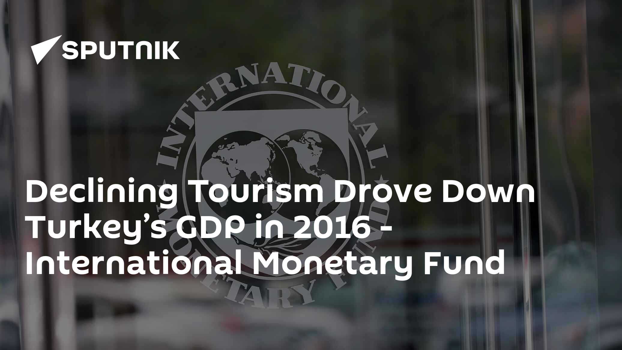 Declining Tourism Drove Down Turkey’s GDP in 2016 - International ...