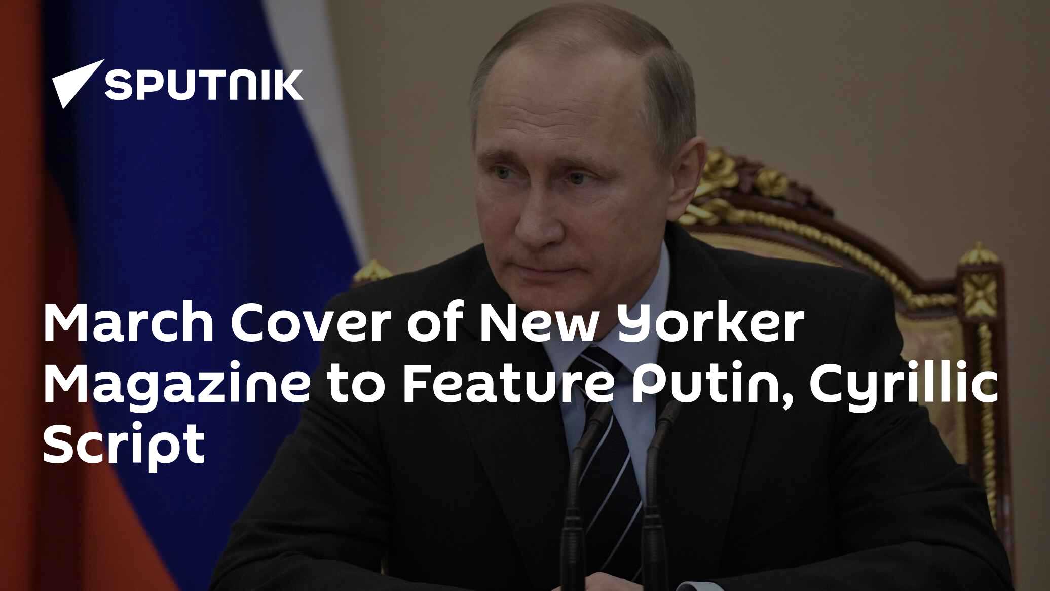 March Cover of New Yorker Magazine to Feature Putin, Cyrillic Script ...
