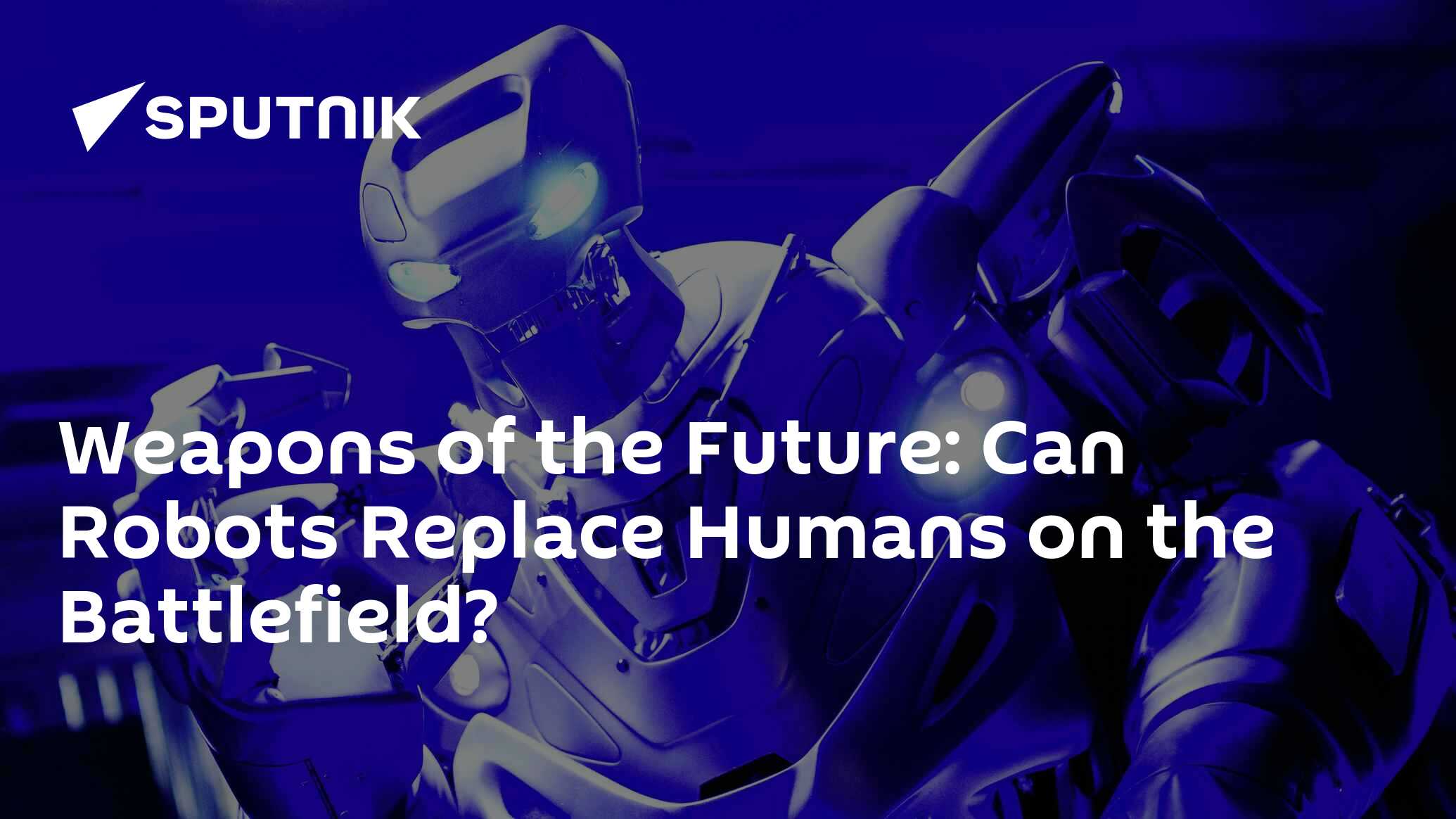 Weapons of the Future: Can Robots Replace Humans on the Battlefield ...