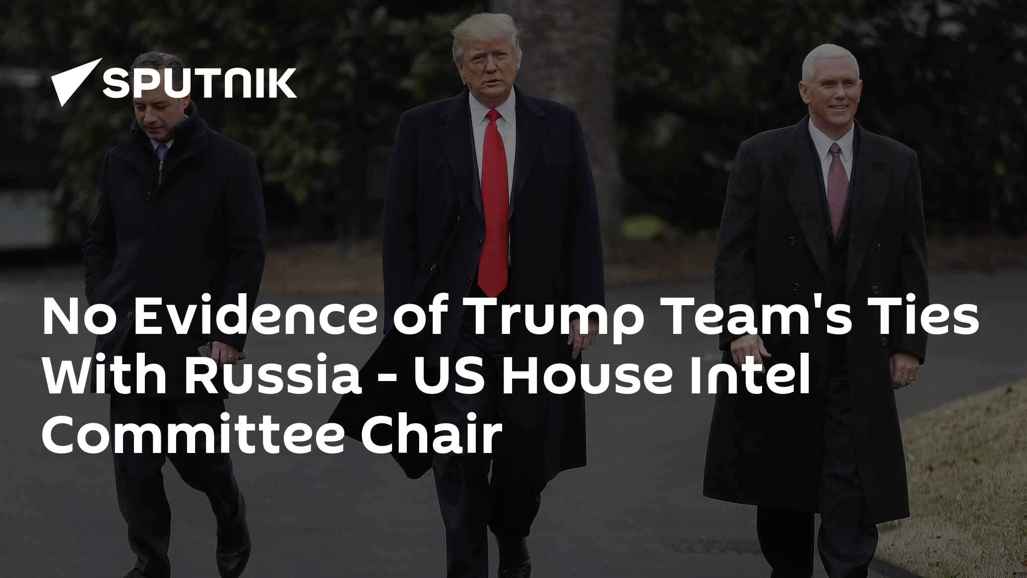 No Evidence of Trump Team's Ties With Russia - US House Intel Committee ...