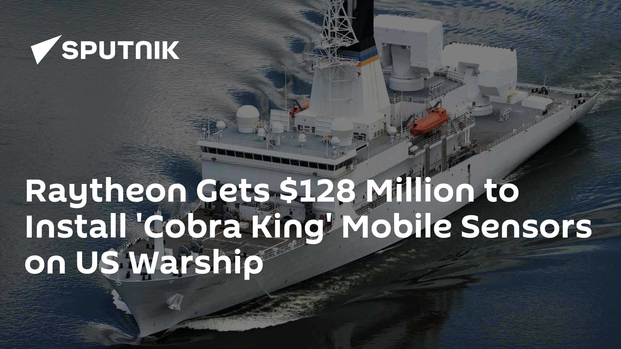 Raytheon Gets $128 Million to Install 'Cobra King' Mobile Sensors on US ...