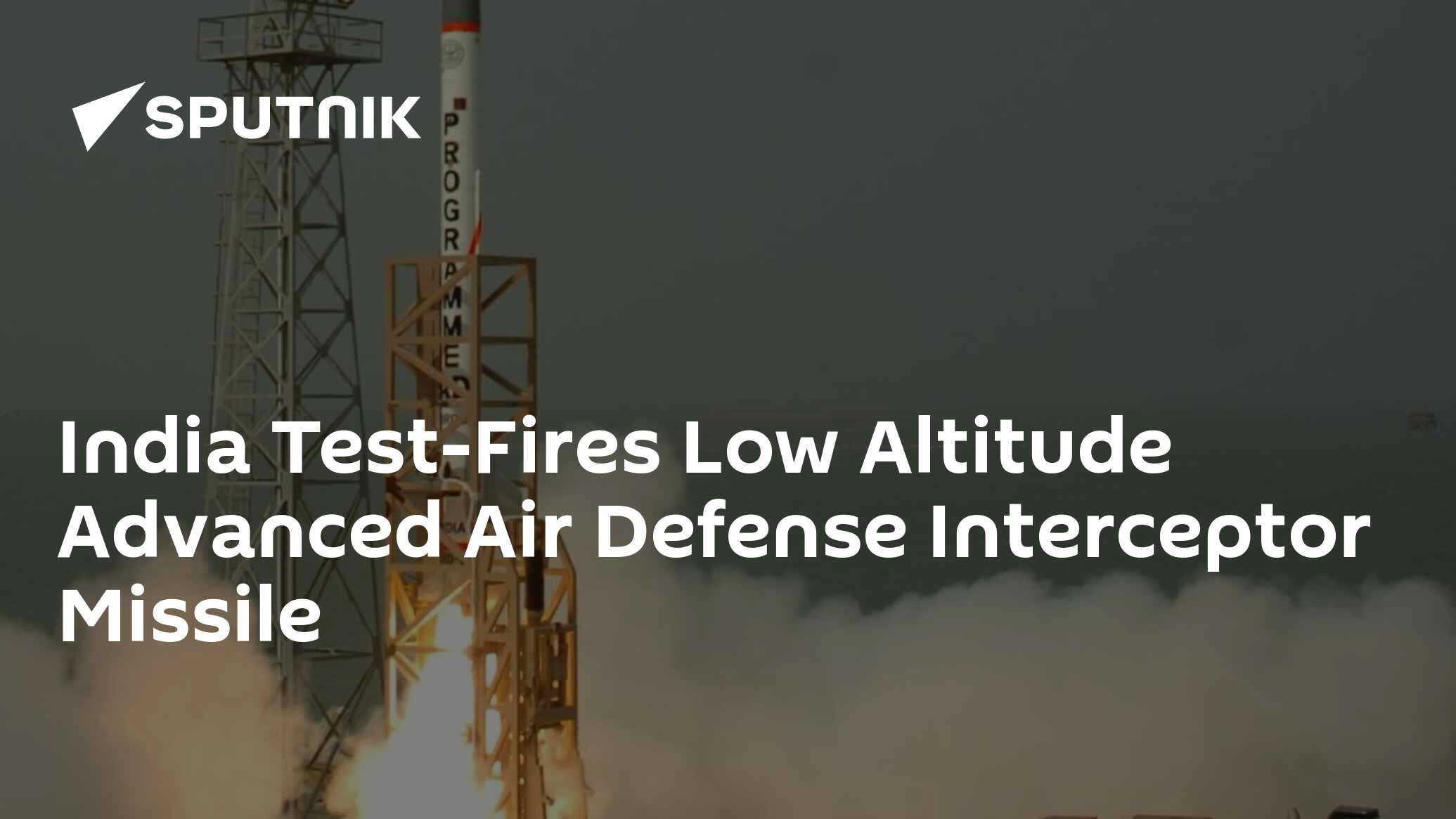 India Test-Fires Low Altitude Advanced Air Defense Interceptor Missile ...
