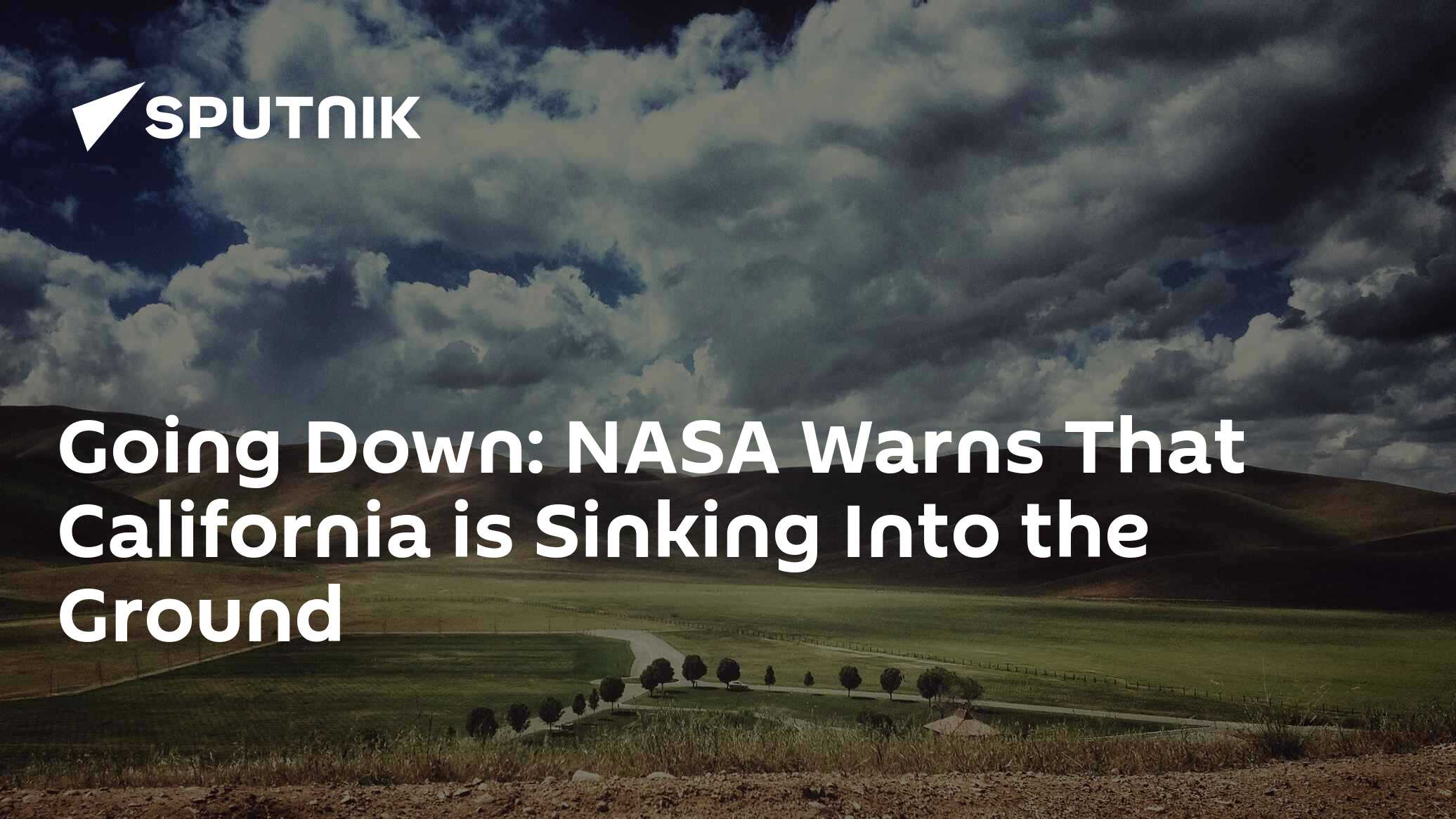 Going Down: NASA Warns That California is Sinking Into the Ground - 01. ...