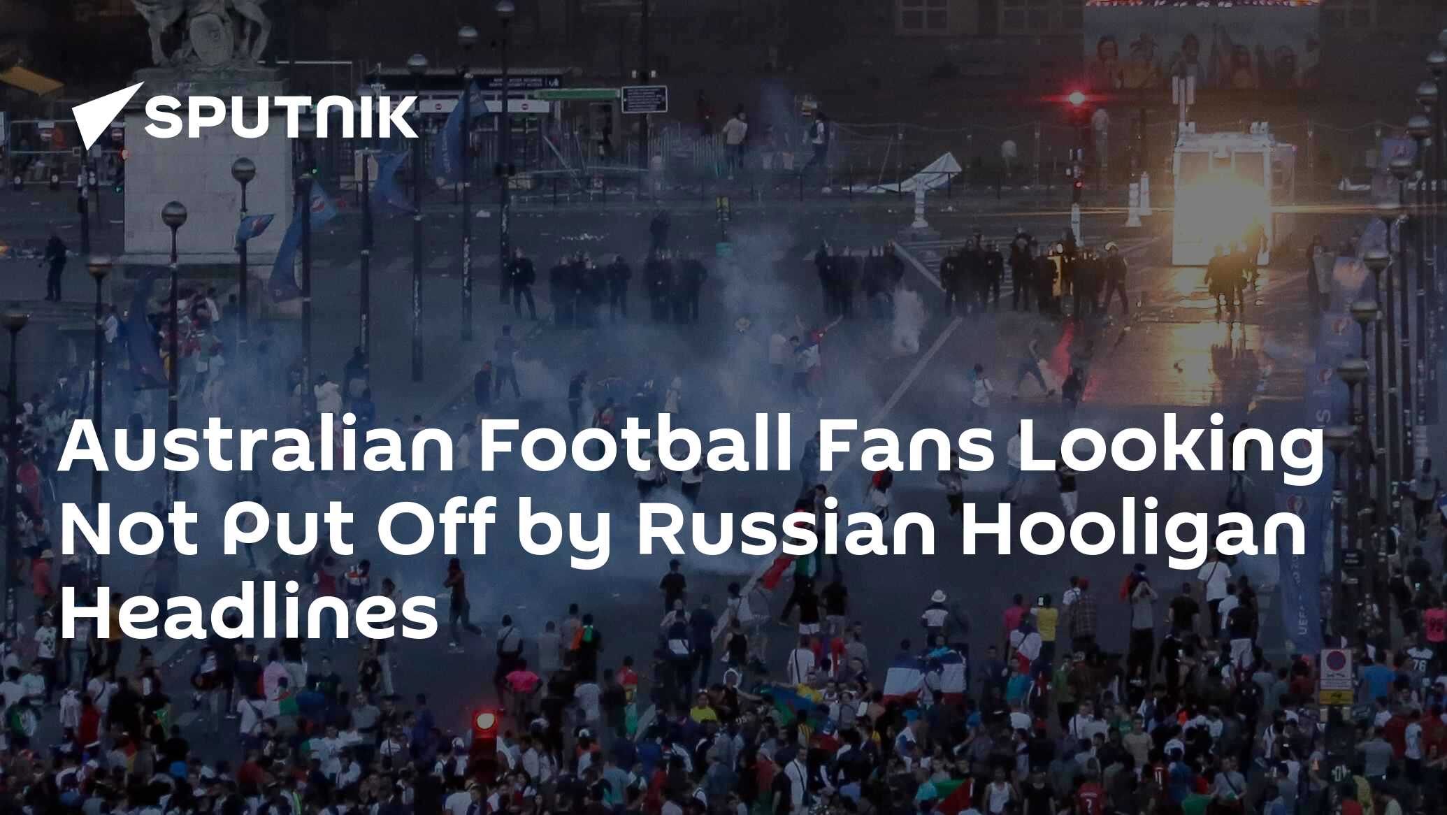 Australian Football Fans Looking Not Put Off by Russian Hooligan Headlines - 03.03.2017, Sputnik ...