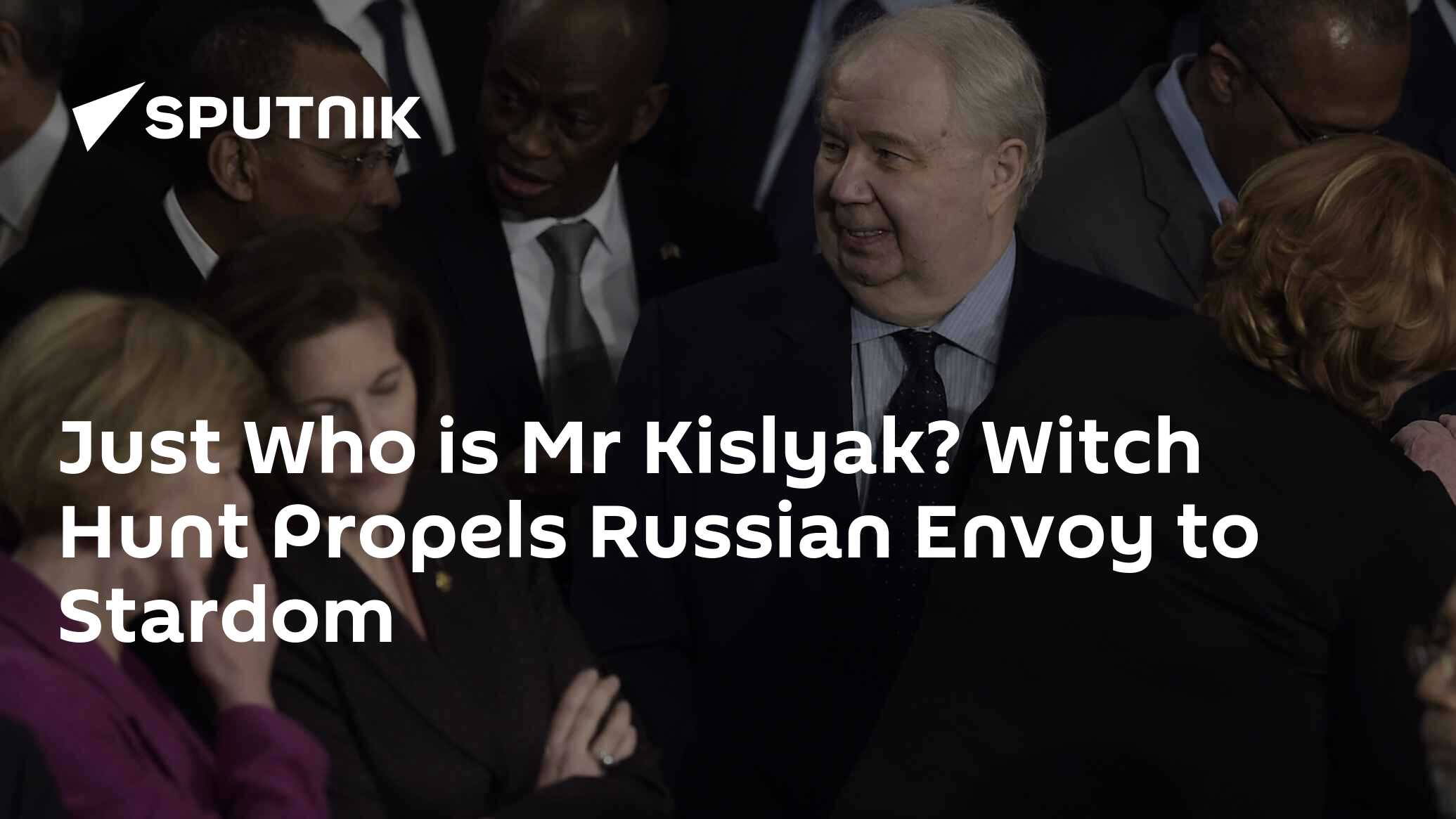 Just Who is Mr Kislyak? Witch Hunt Propels Russian Envoy to Stardom ...