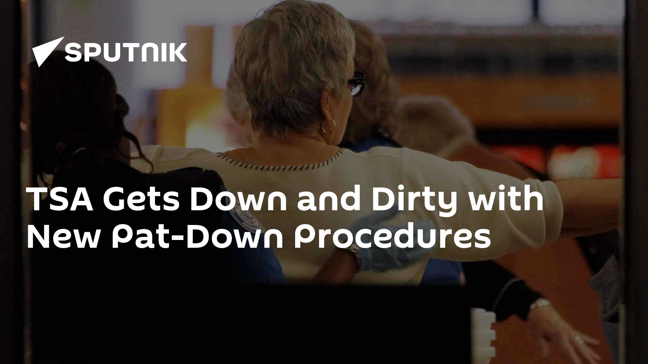 TSA Gets Down and Dirty with New Pat-Down Procedures - 05.03.2017 ...