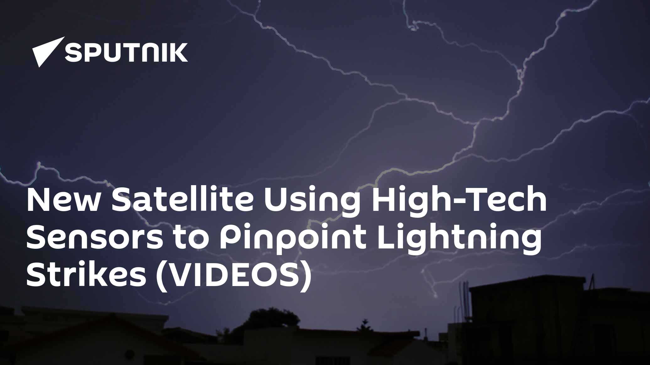 New Satellite Using High-Tech Sensors to Pinpoint Lightning Strikes ...