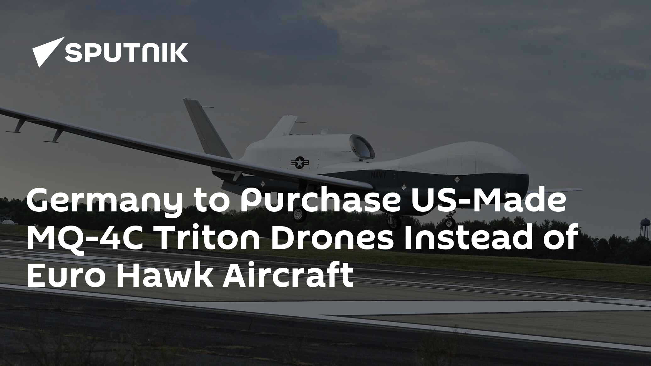 Germany to Purchase US-Made MQ-4C Triton Drones Instead of Euro Hawk Aircraft - 07.03.2017 ...