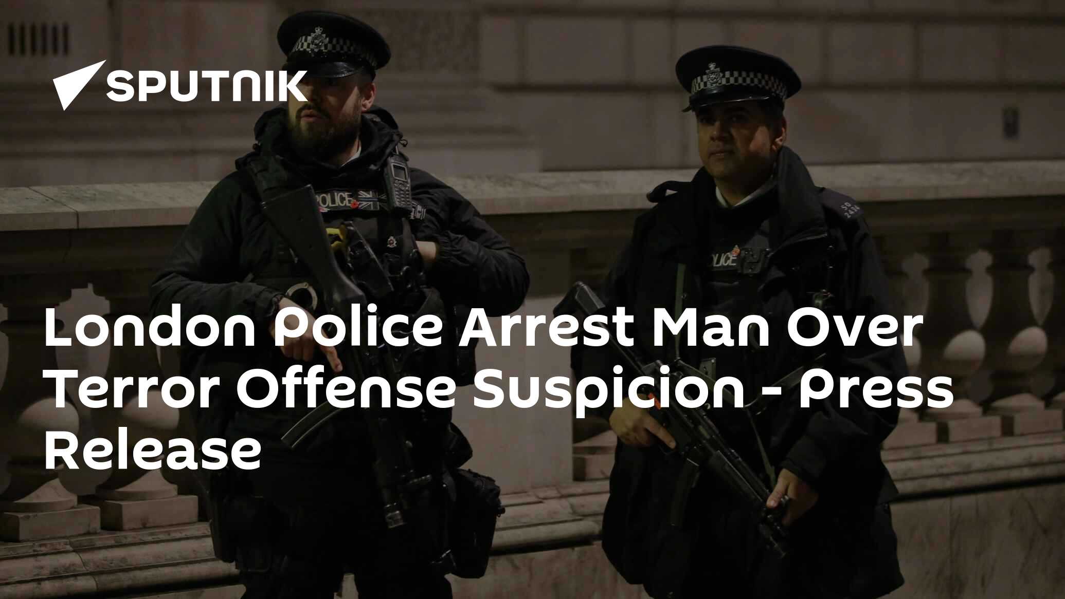London Police Arrest Man Over Terror Offense Suspicion - Press Release ...
