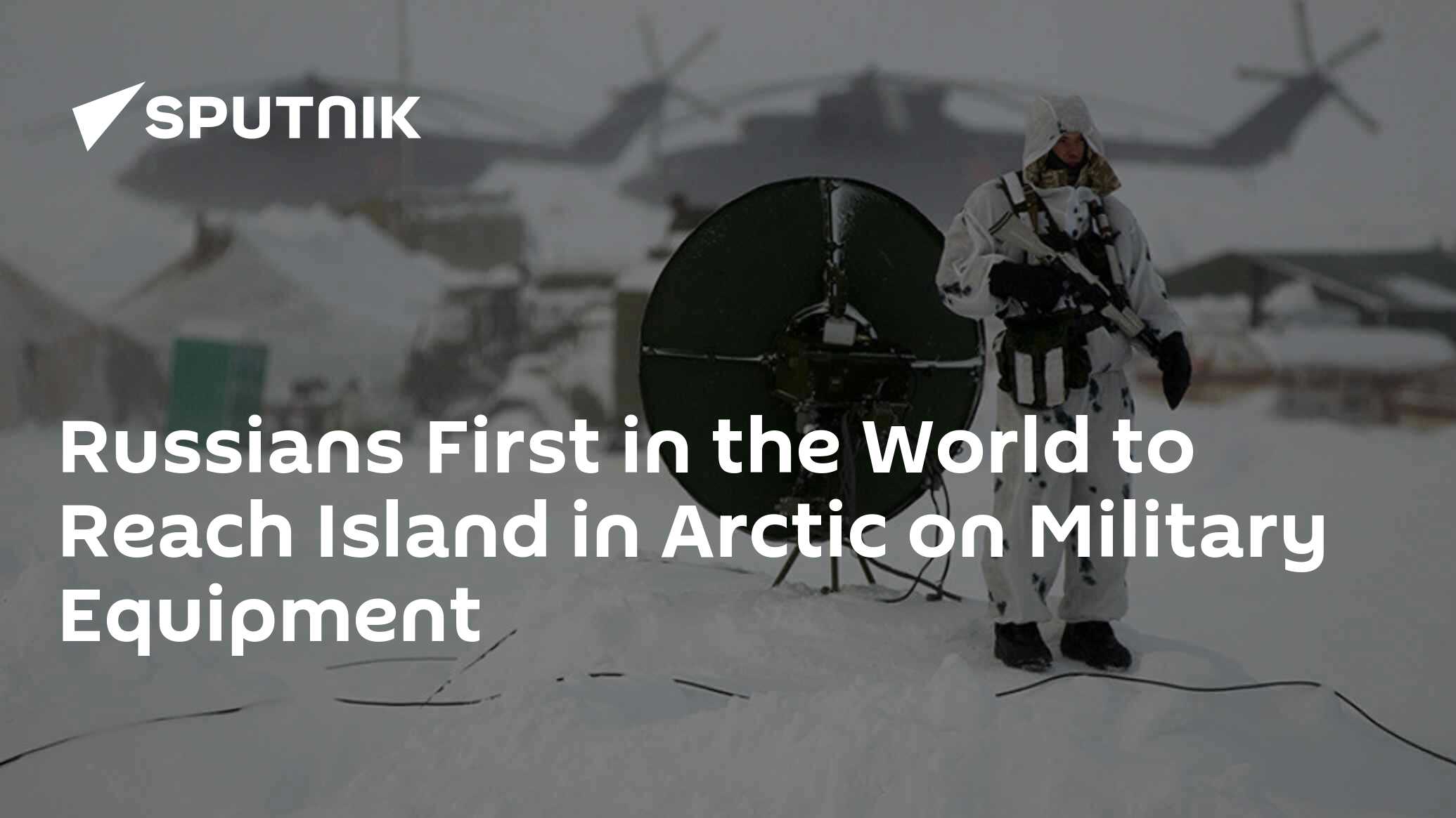 Russians First in the World to Reach Island in Arctic on Military ...