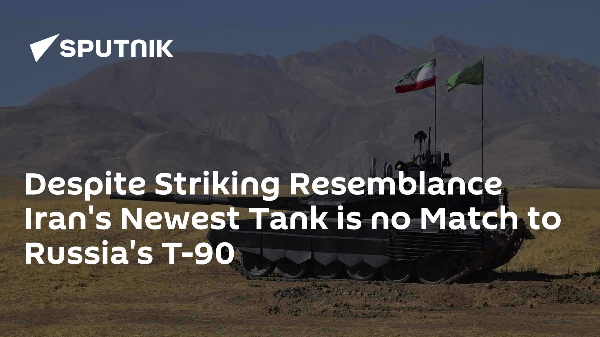 Despite Striking Resemblance Iran's Newest Tank is no Match to Russia's ...