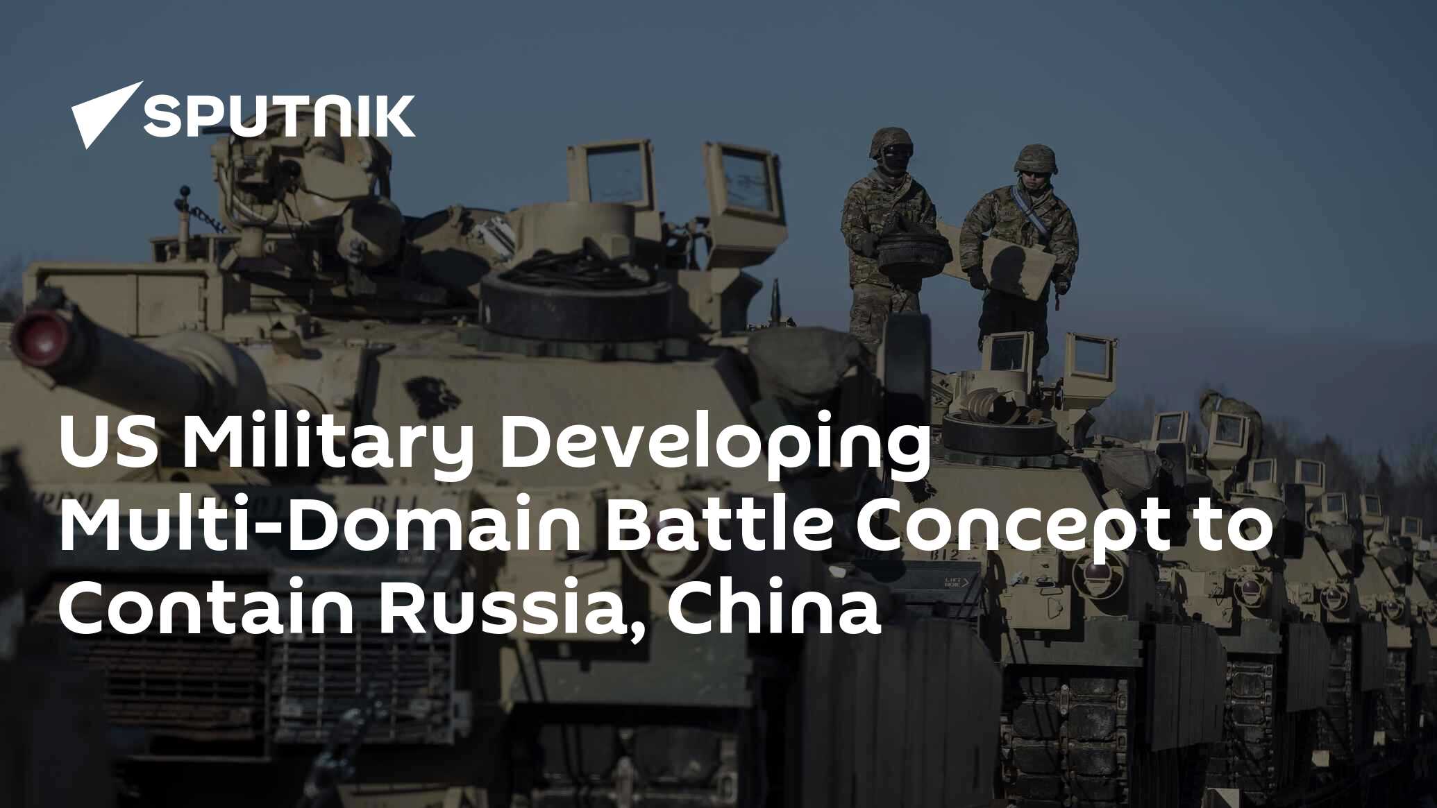 US Military Developing Multi-Domain Battle Concept to Contain Russia ...