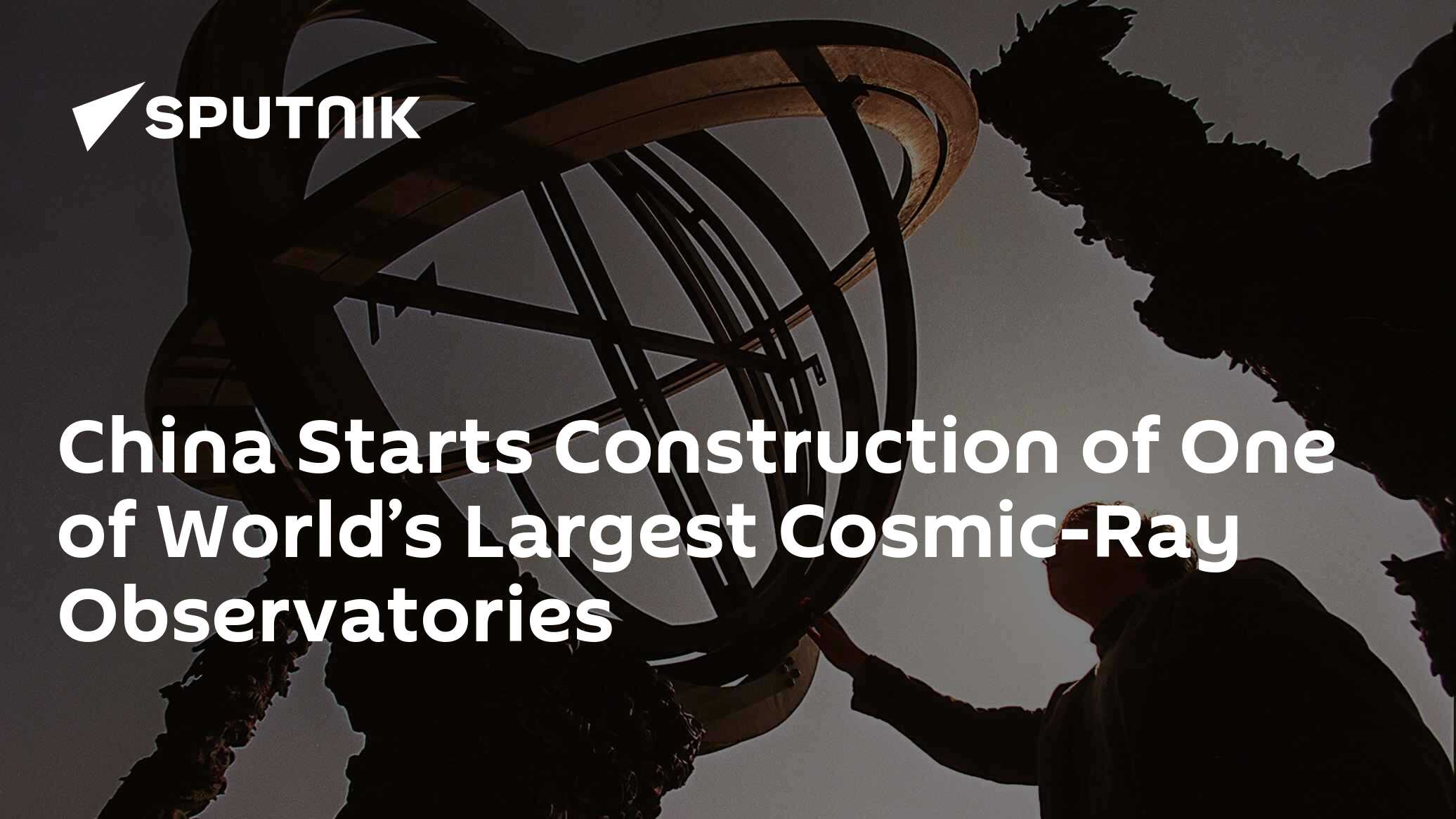 China Starts Construction of One of World’s Largest Cosmic-Ray ...