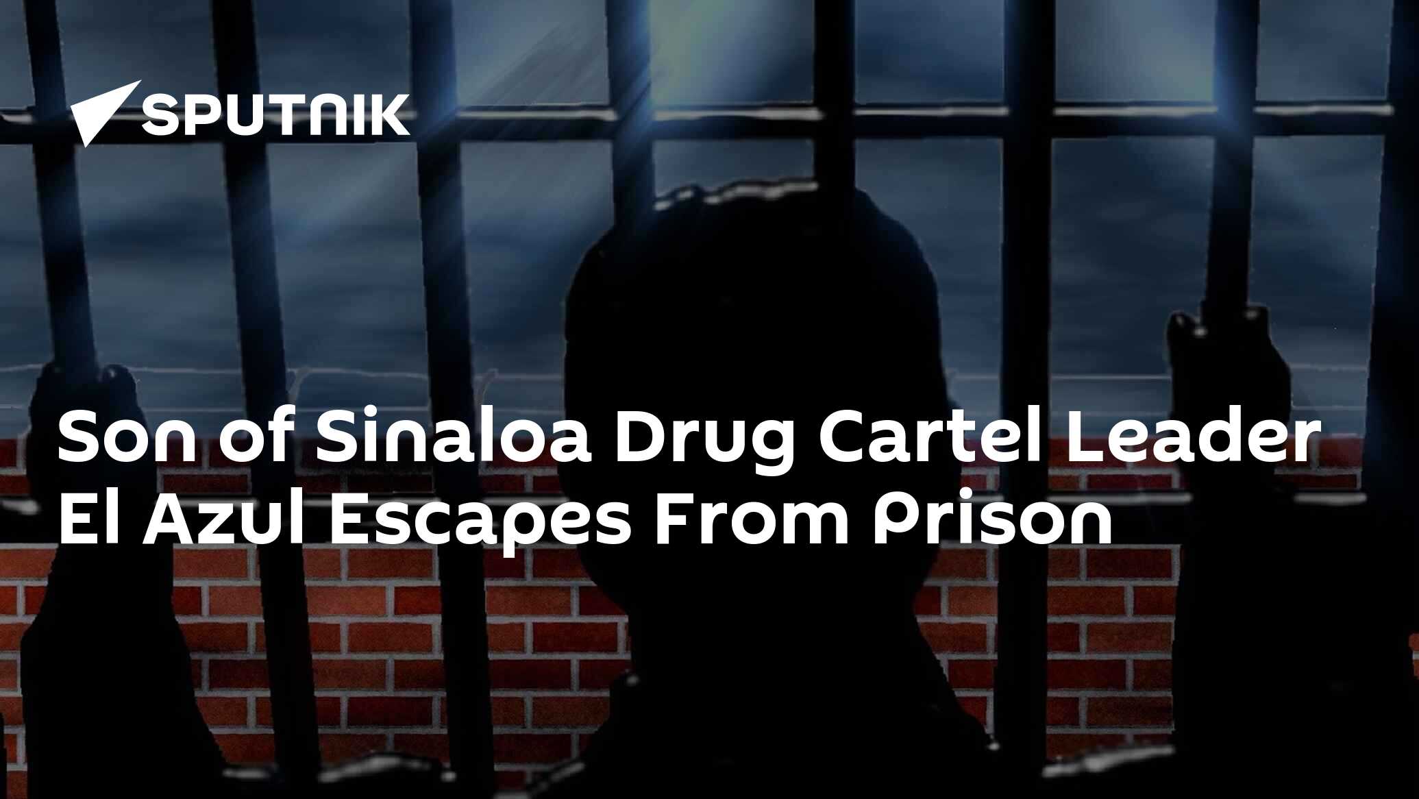 Son of Sinaloa Drug Cartel Leader El Azul Escapes From Prison - 17.03. ...