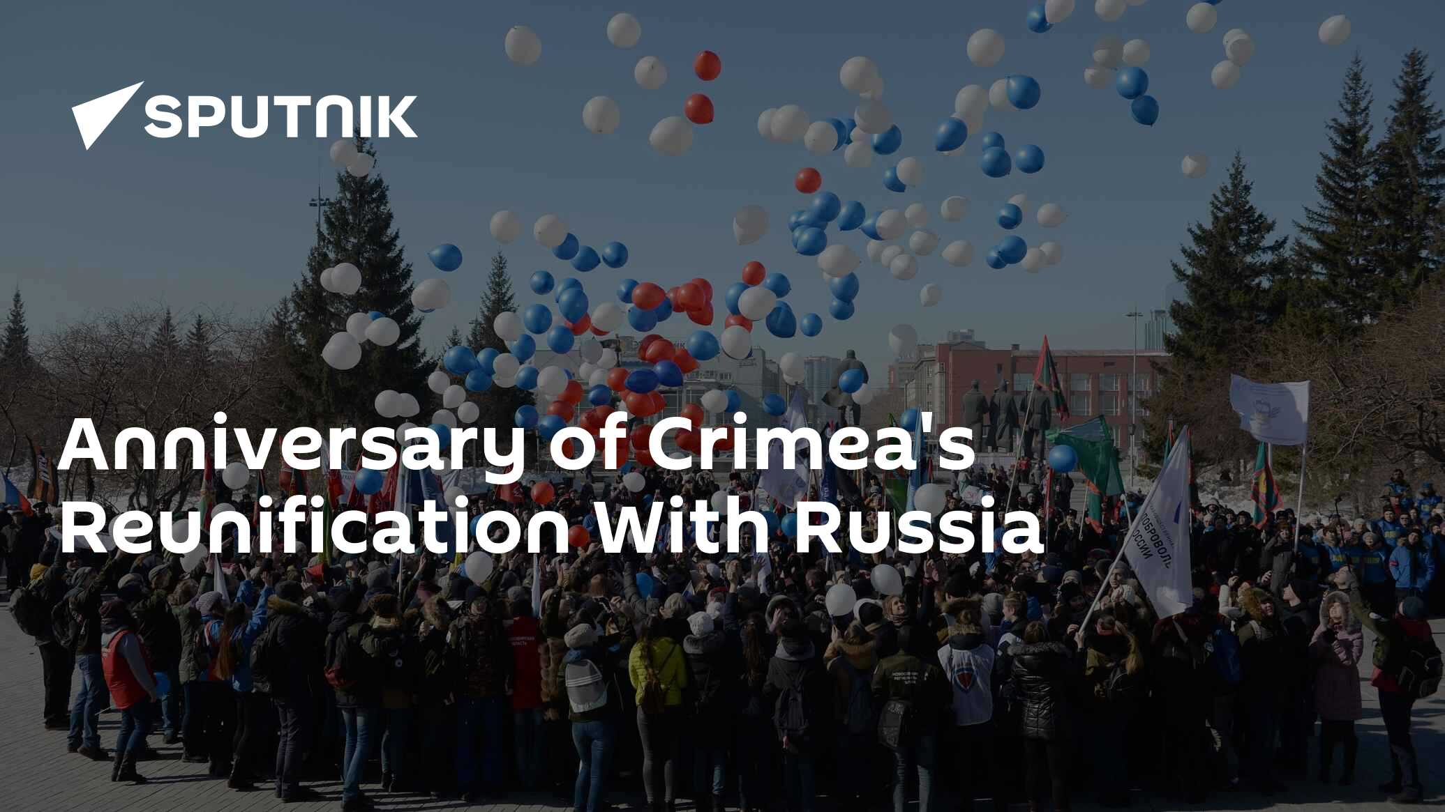 Anniversary of Crimea's Reunification With Russia - 18.03.2017, Sputnik ...