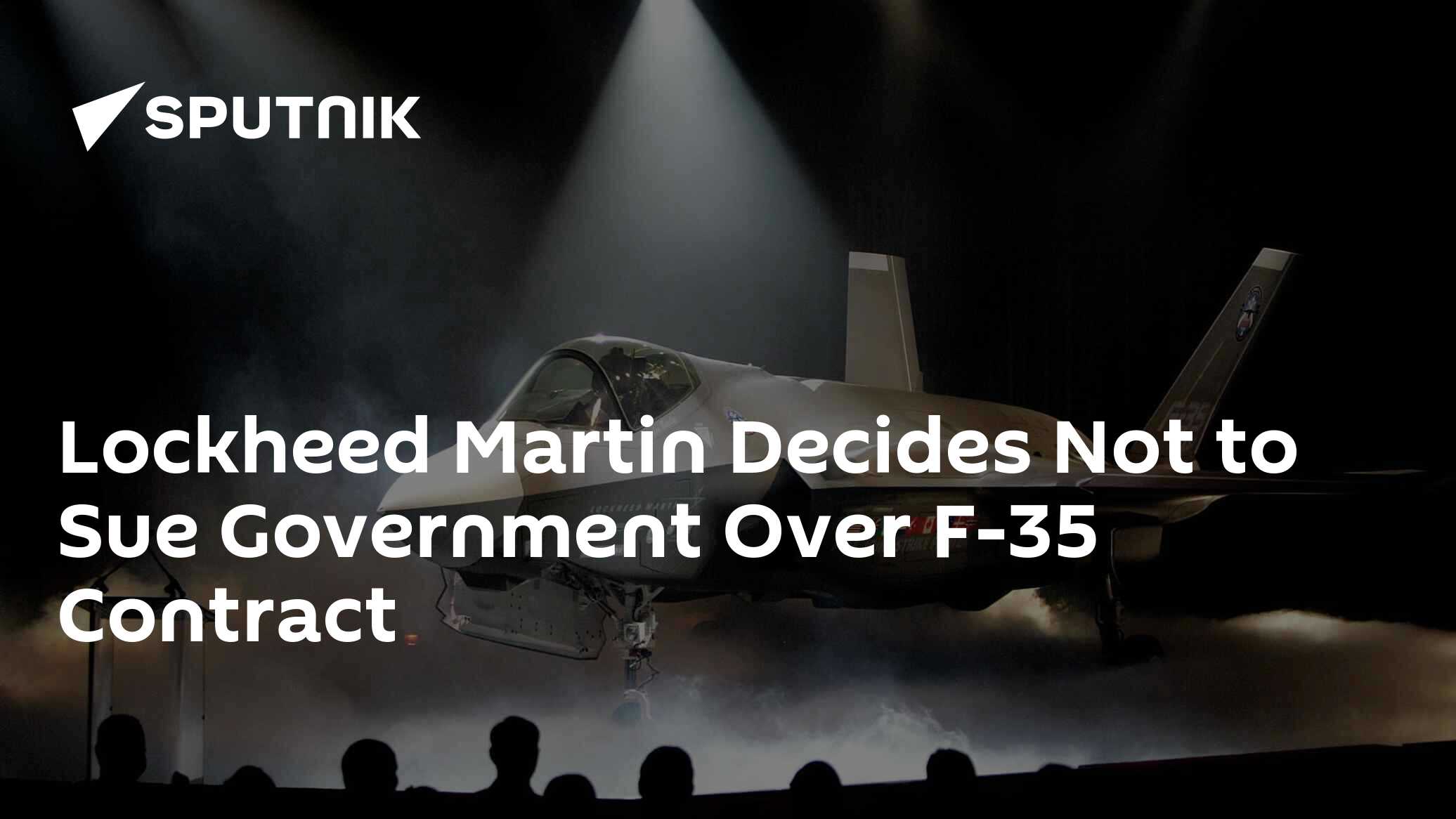 Lockheed Martin Decides Not to Sue Government Over F-35 Contract - 21. ...
