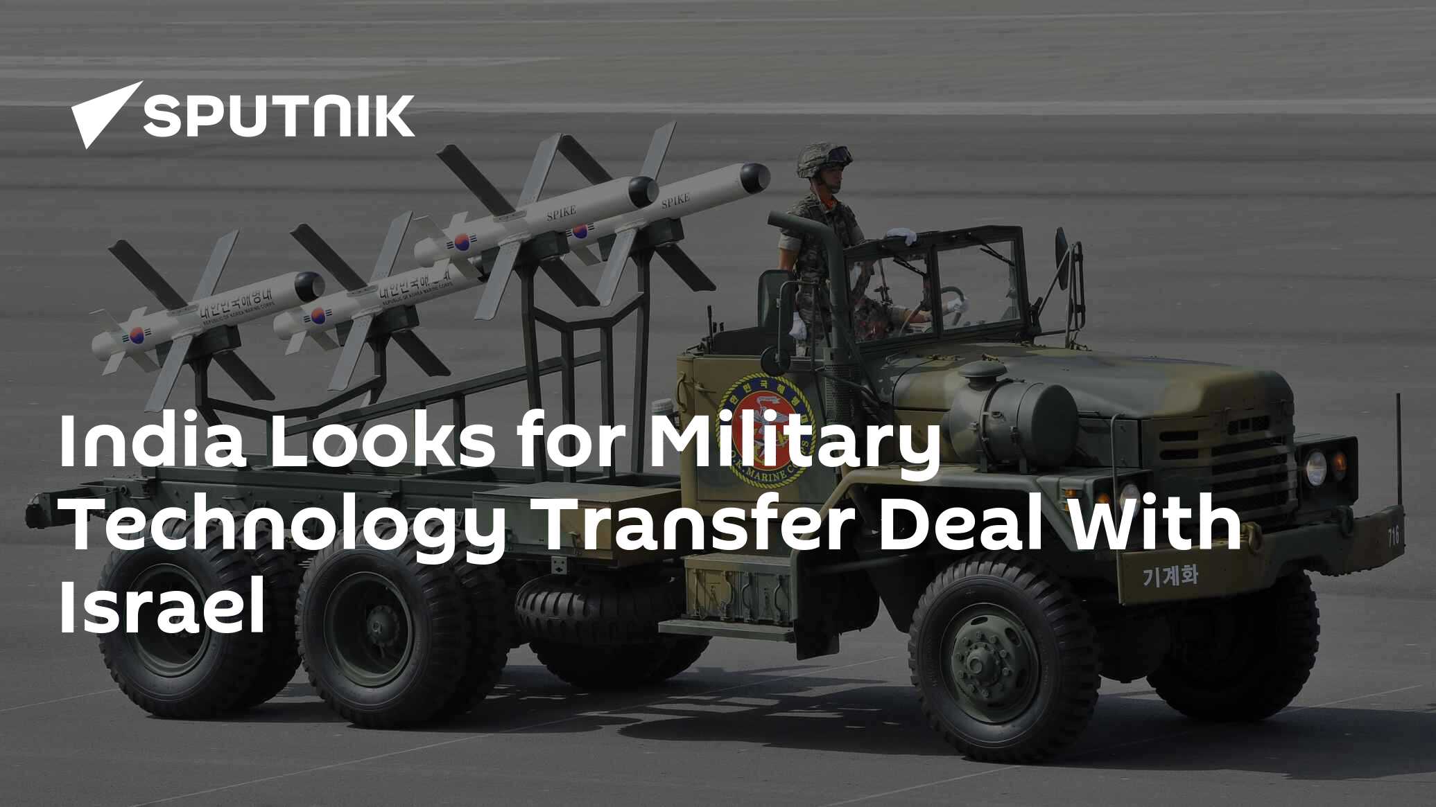India Looks for Military Technology Transfer Deal With Israel - 28.03. ...