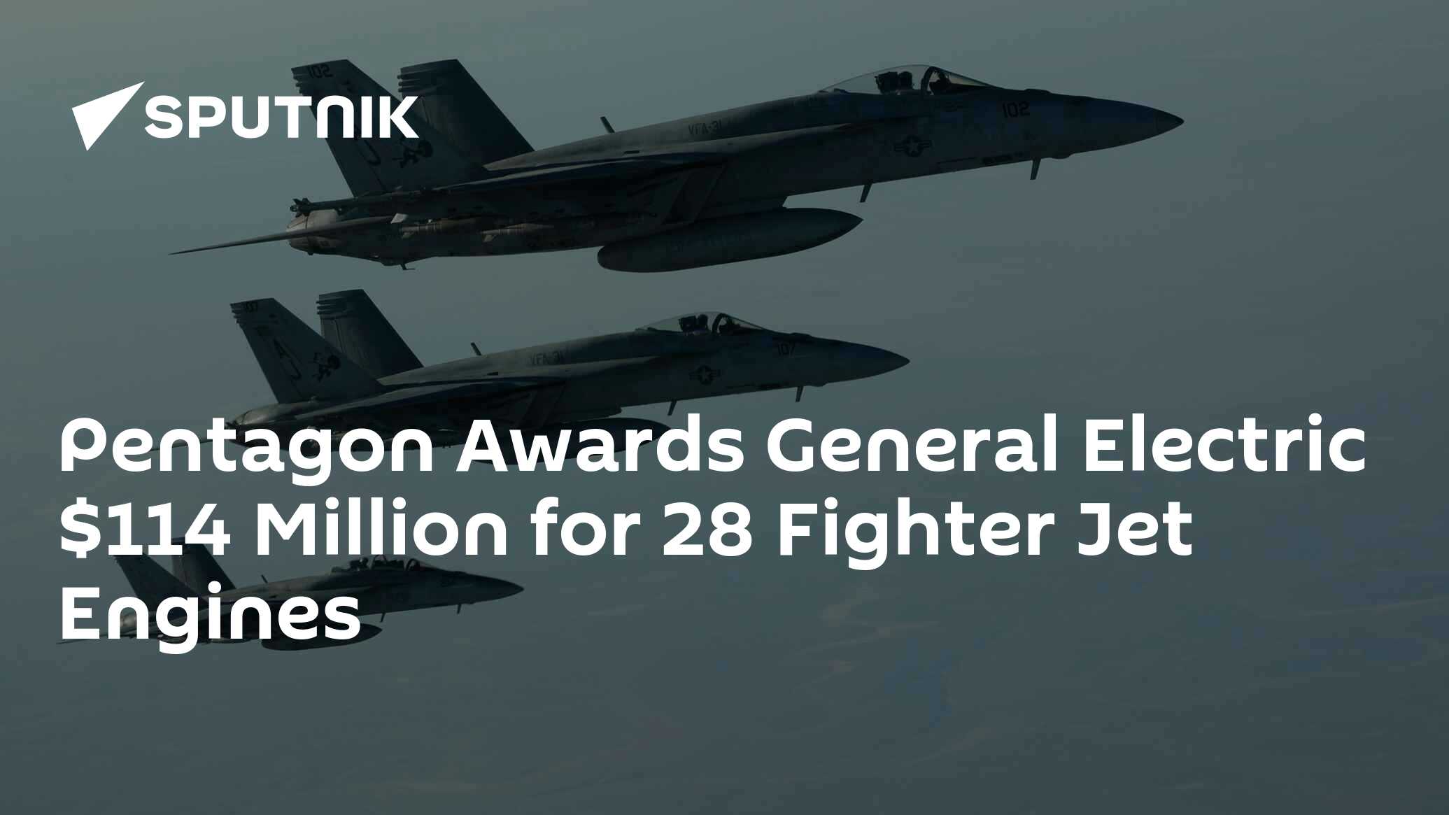 Pentagon Awards General Electric $114 Million for 28 Fighter Jet ...