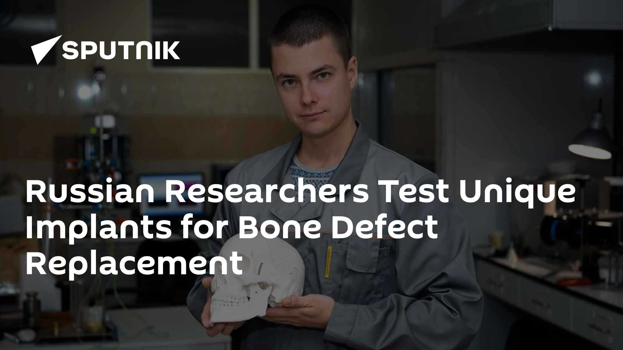 Russian Researchers Test Unique Implants for Bone Defect Replacement ...