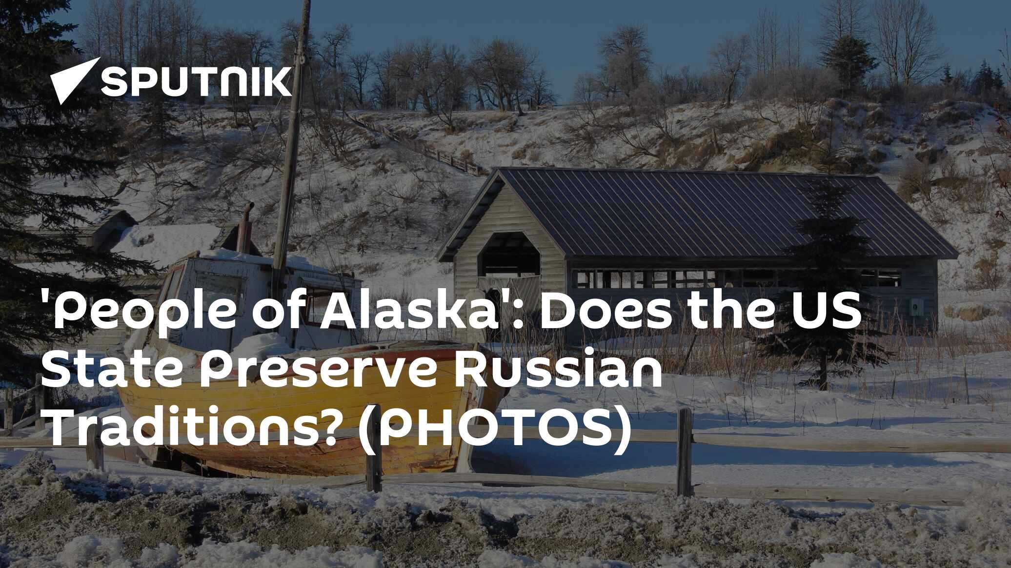 'People of Alaska': Does the US State Preserve Russian Traditions ...