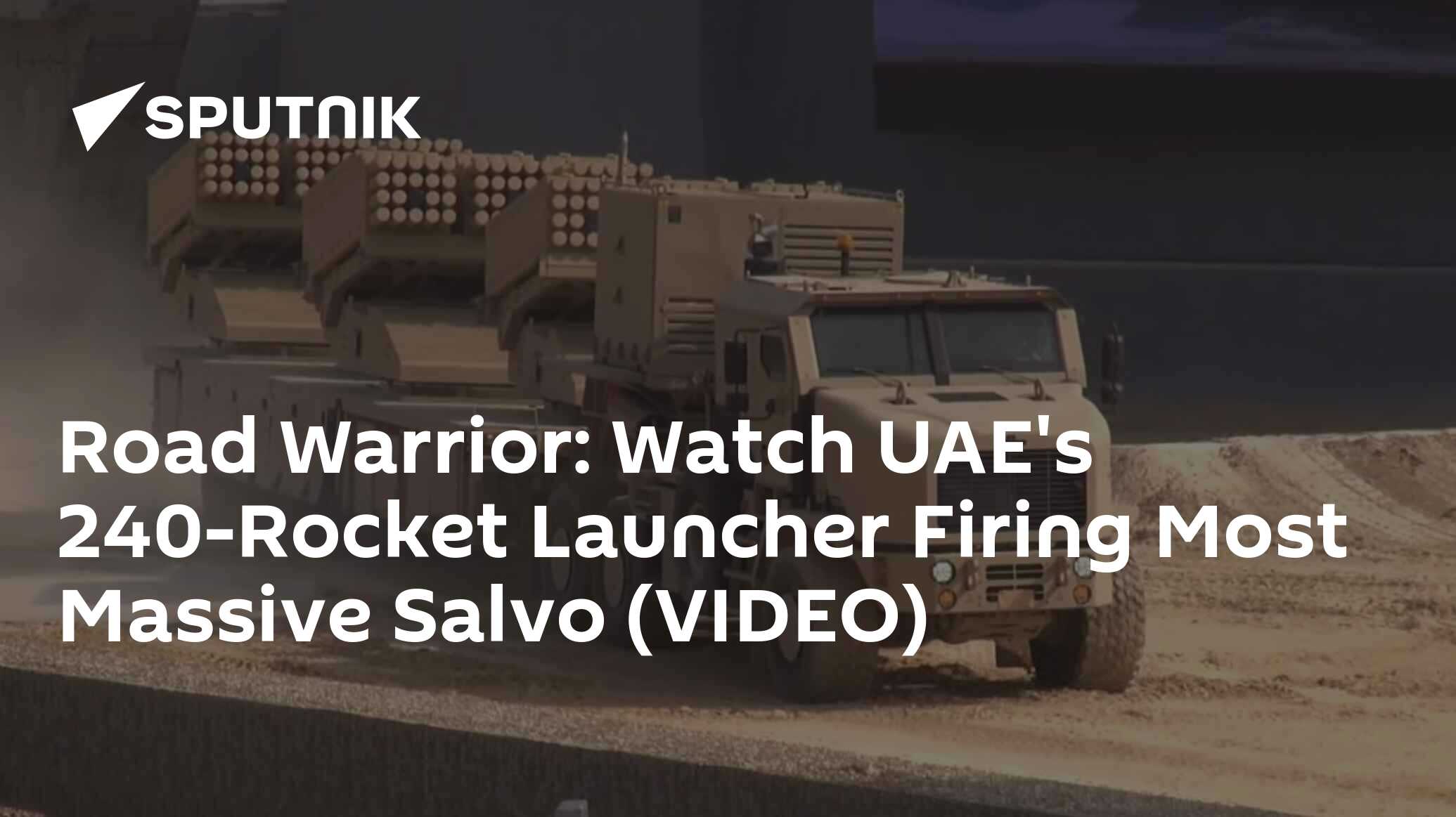 Road Warrior: Watch UAE's 240-Rocket Launcher Firing Most Massive Salvo ...