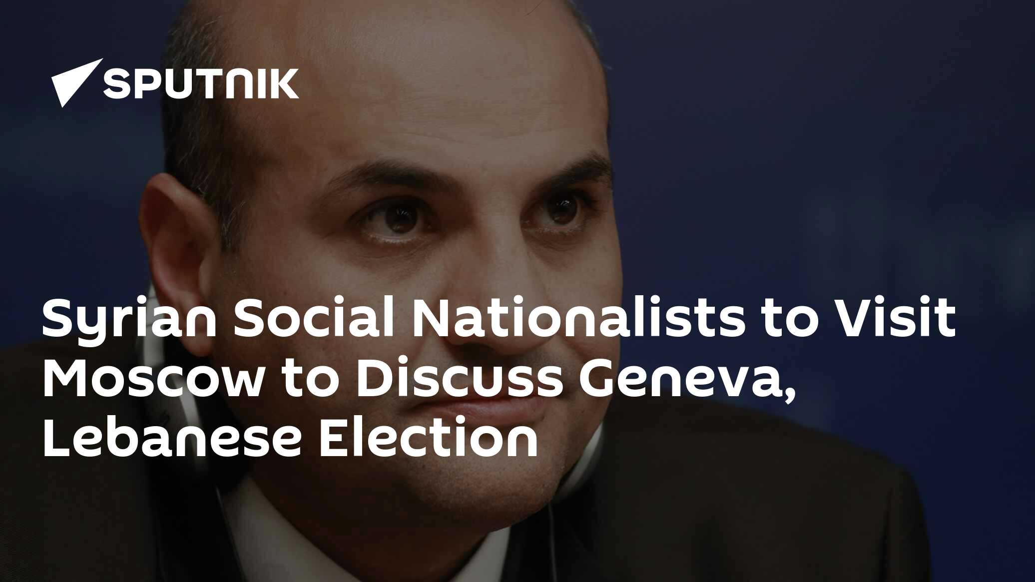 Syrian Social Nationalists to Visit Moscow to Discuss Geneva, Lebanese ...