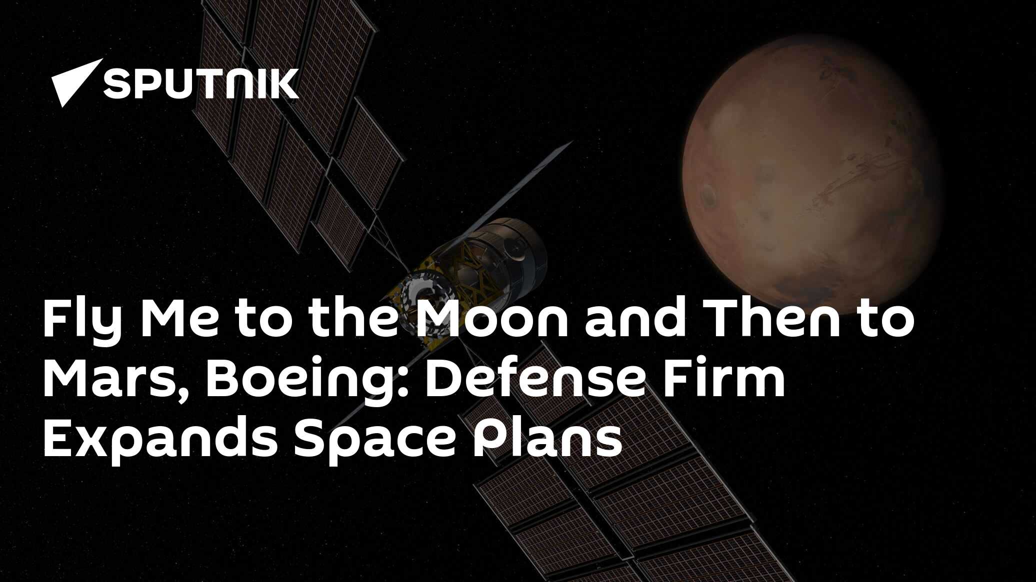 Fly Me to the Moon and Then to Mars, Boeing: Defense Firm Expands Space ...
