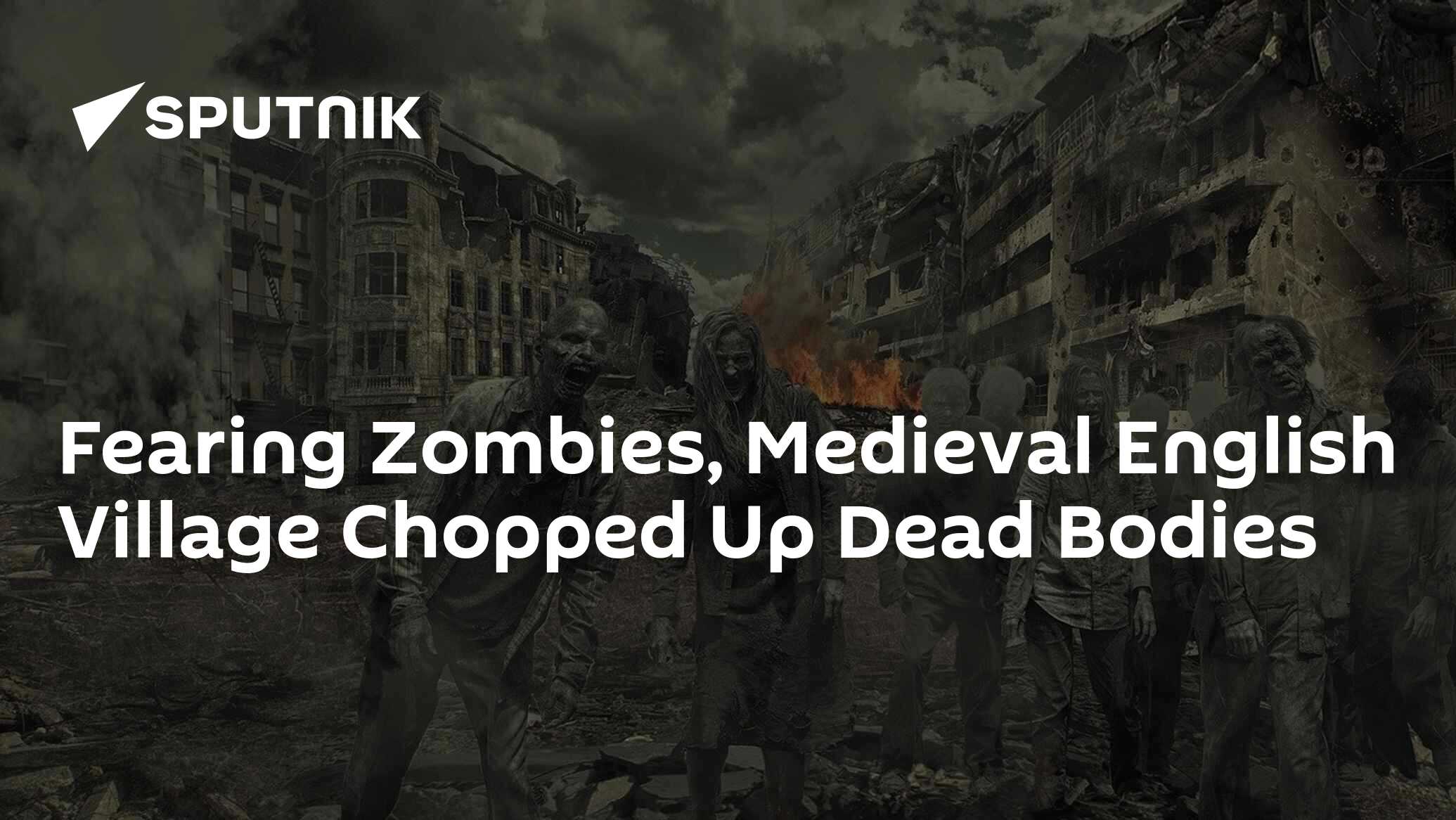Fearing Zombies, Medieval English Village Chopped Up Dead Bodies - 05. ...