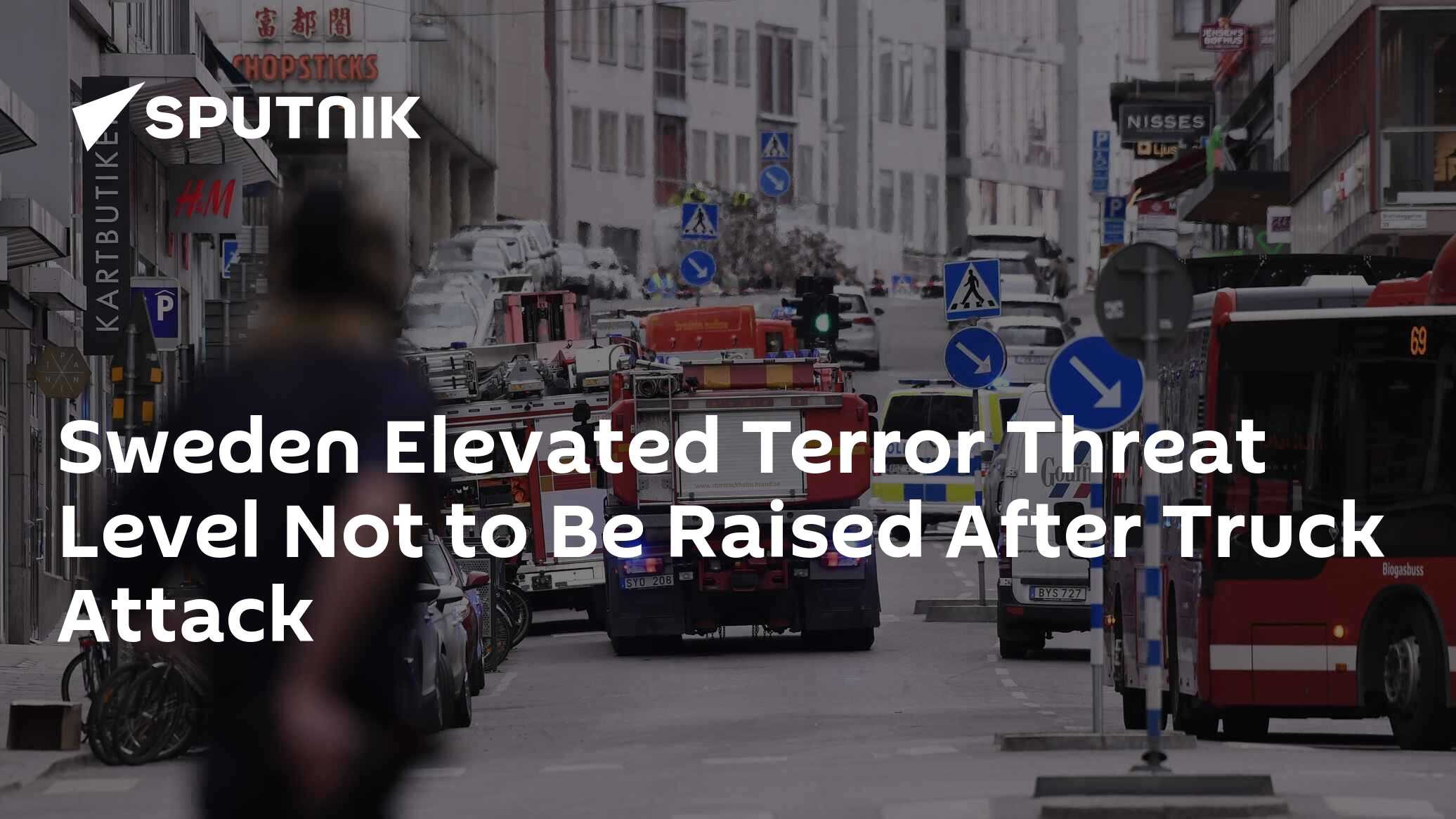 Sweden Elevated Terror Threat Level Not to Be Raised After Truck Attack ...