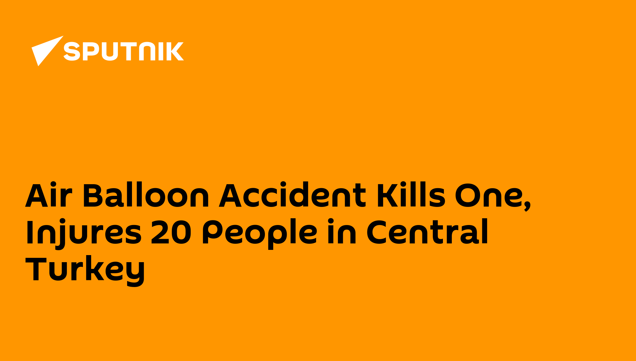 Air Balloon Accident Kills One, Injures 20 People in Central Turkey ...