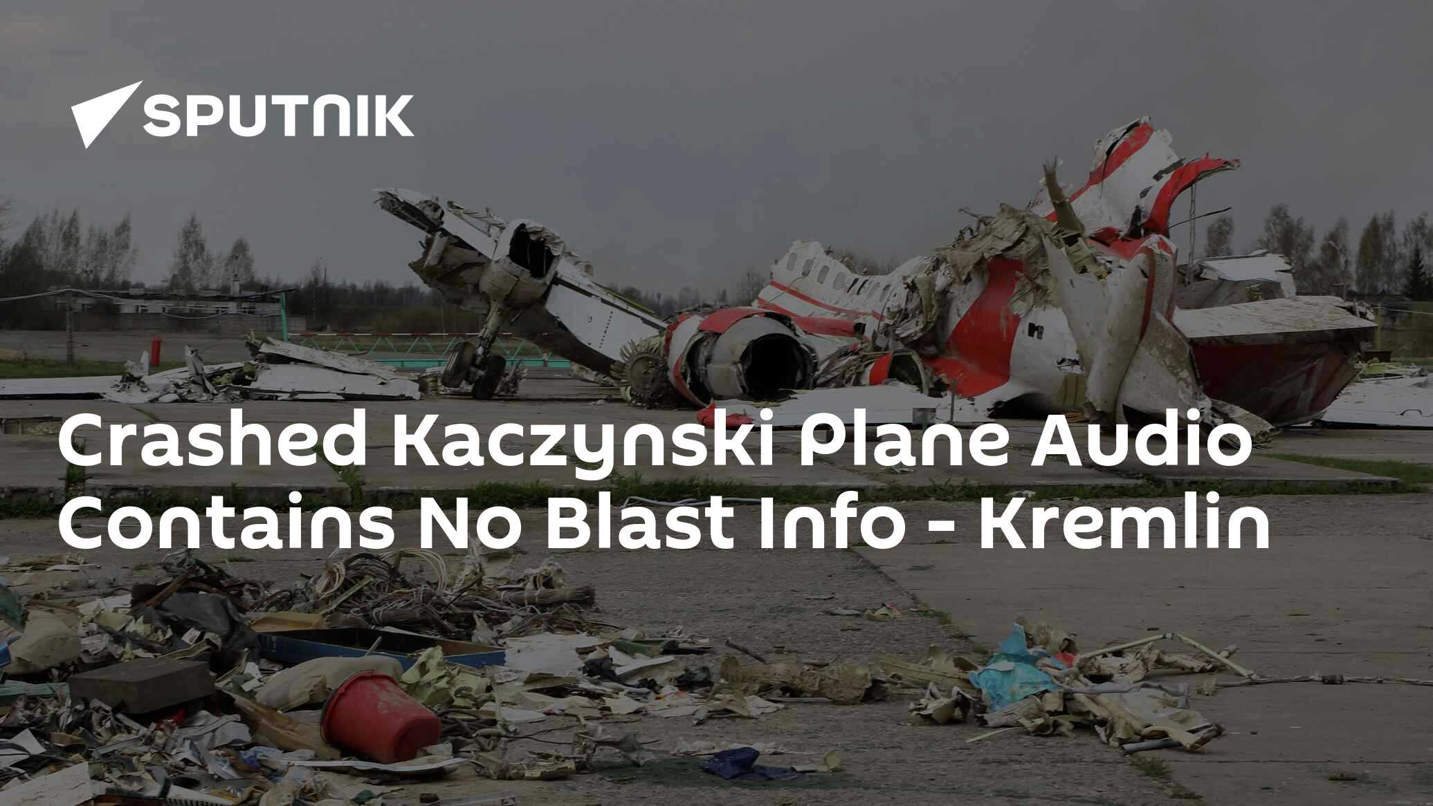 Crashed Kaczynski Plane Audio Contains No Blast Info - Kremlin - 11.04. ...