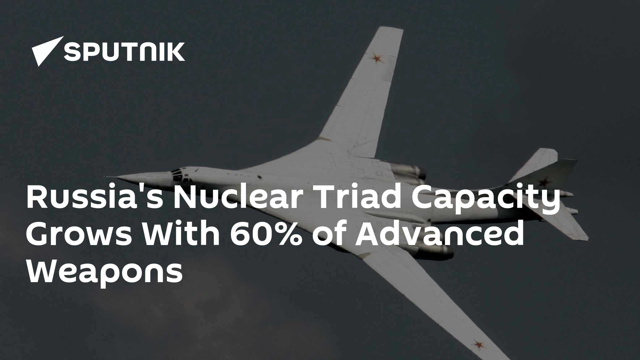 Russia's Nuclear Triad Capacity Grows With 60% of Advanced Weapons - 12 ...