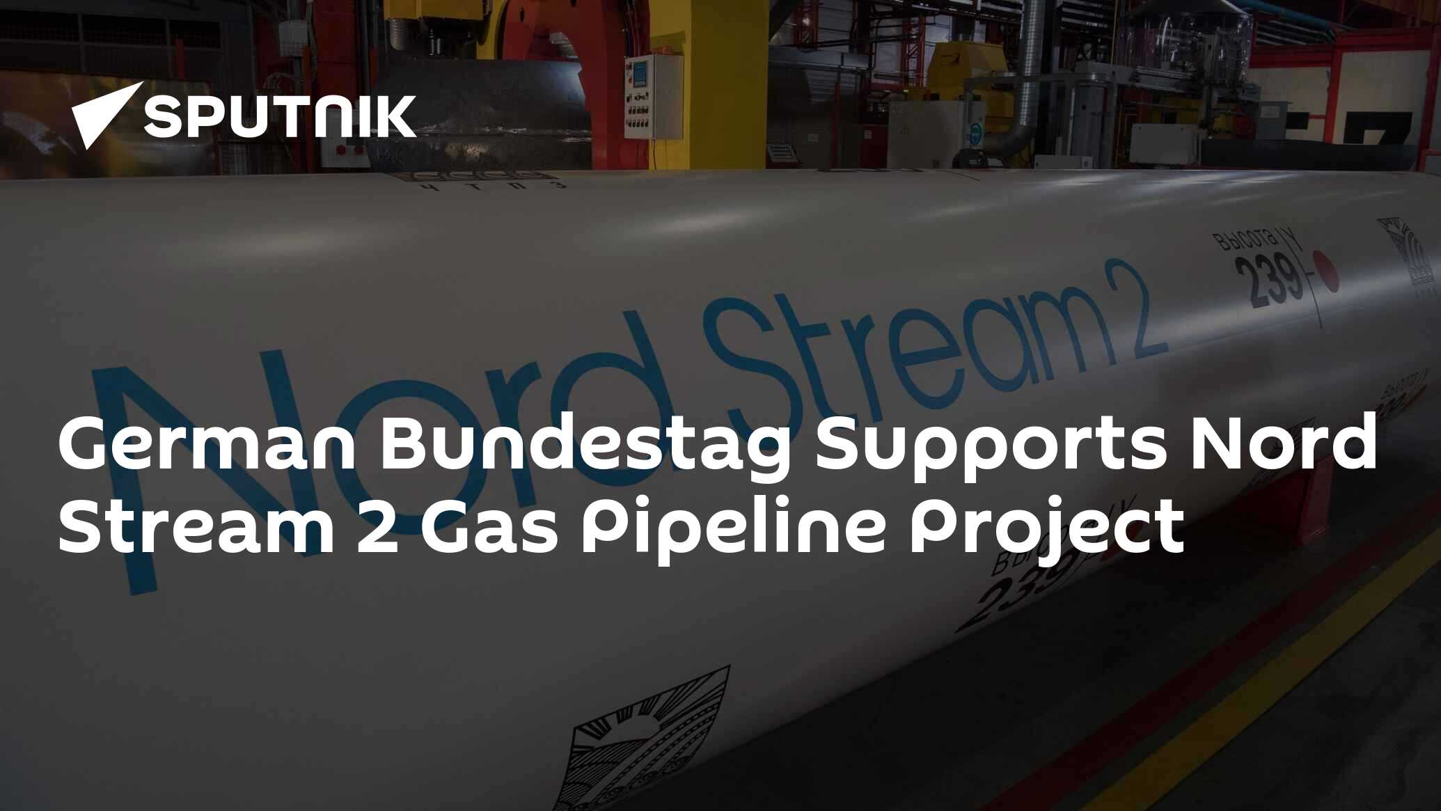 German Bundestag Supports Nord Stream 2 Gas Pipeline Project - 12.04. ...