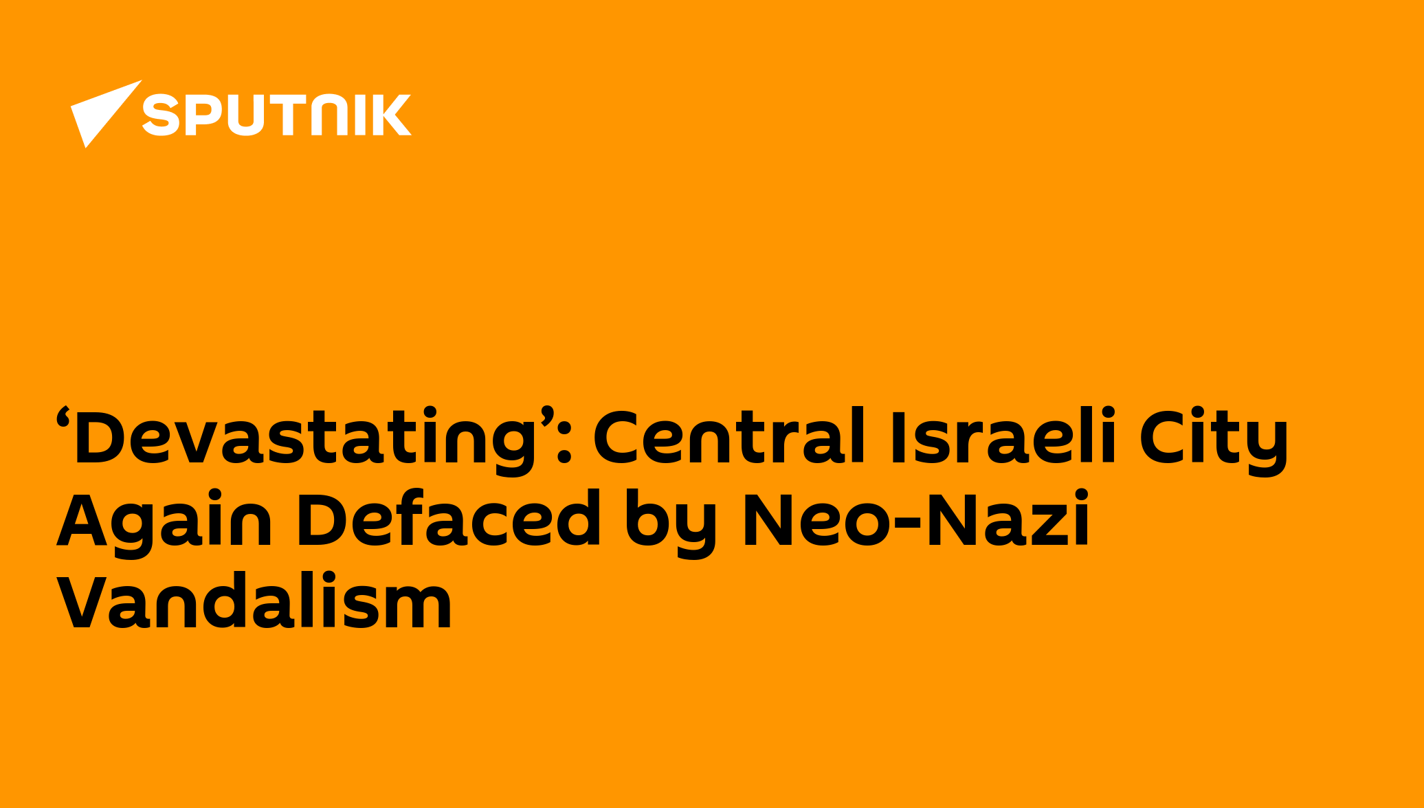 ‘Devastating’: Central Israeli City Again Defaced by Neo-Nazi Vandalism ...