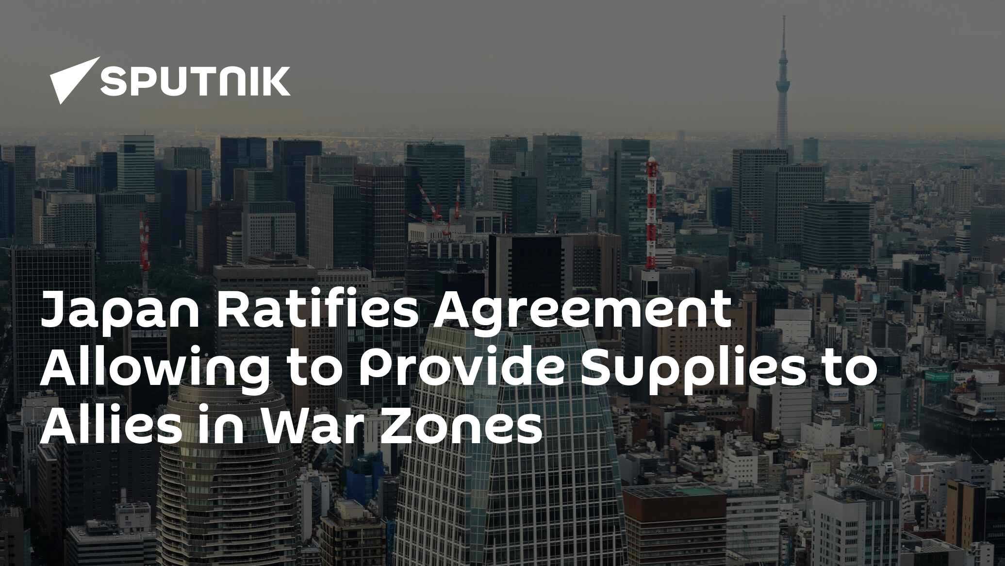 Japan Ratifies Agreement Allowing to Provide Supplies to Allies in War ...