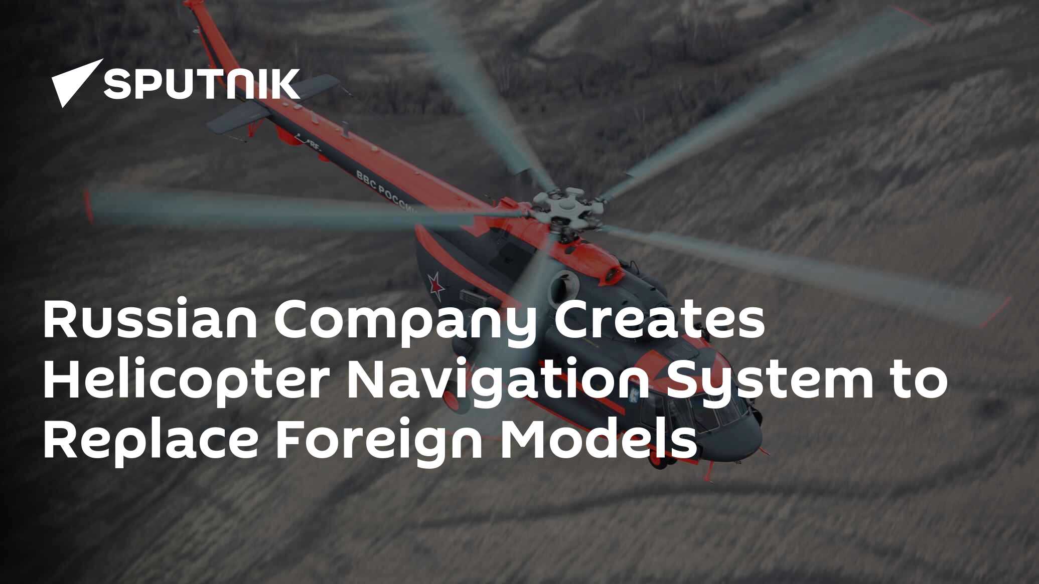Russian Company Creates Helicopter Navigation System to Replace Foreign ...