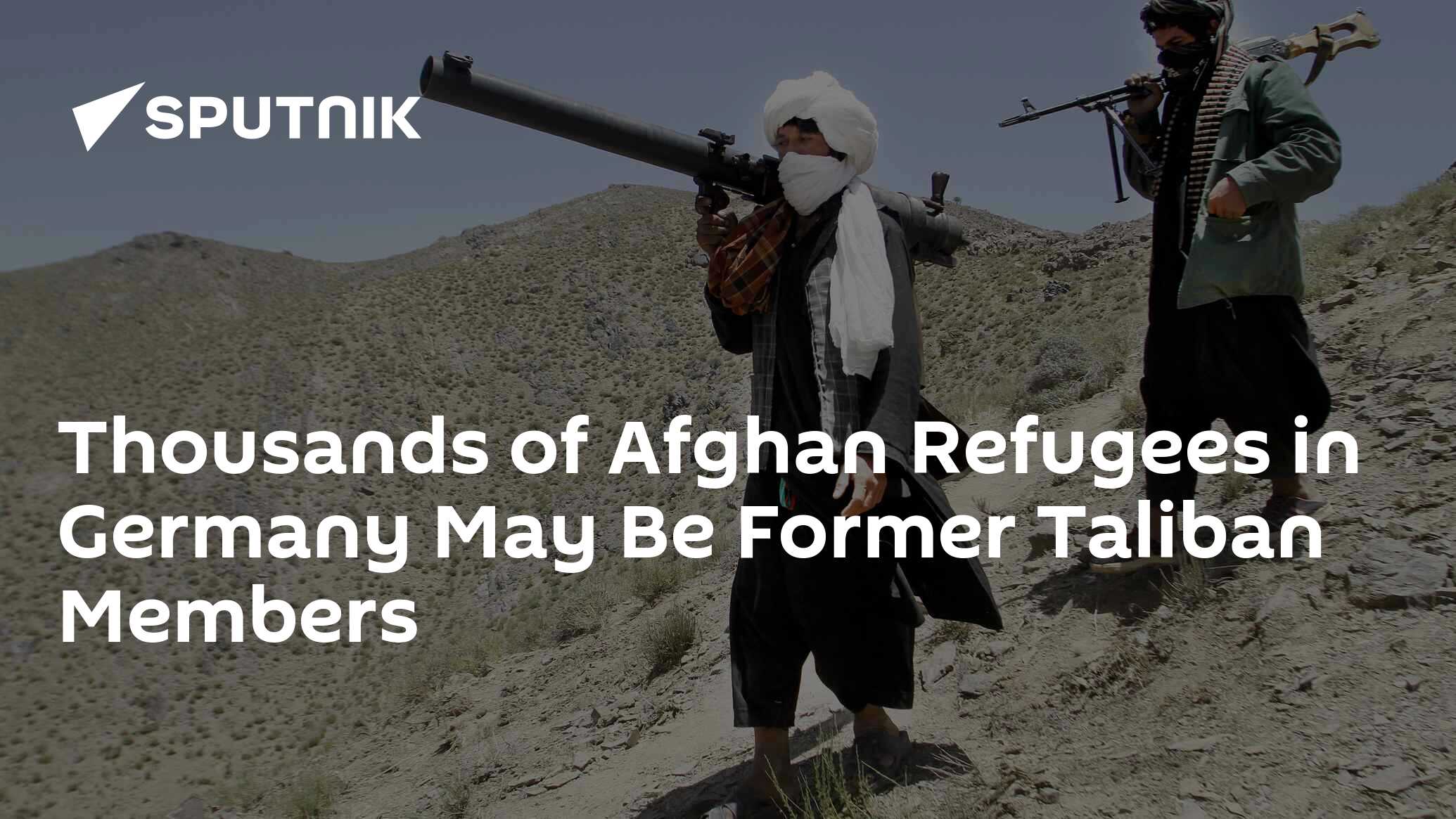 Thousands of Afghan Refugees in Germany May Be Former Taliban Members ...