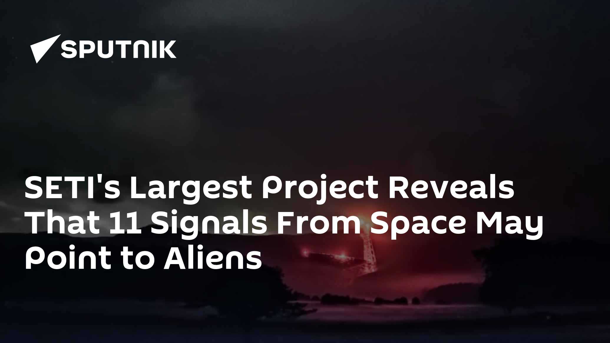 SETI's Largest Project Reveals That 11 Signals From Space May Point to ...