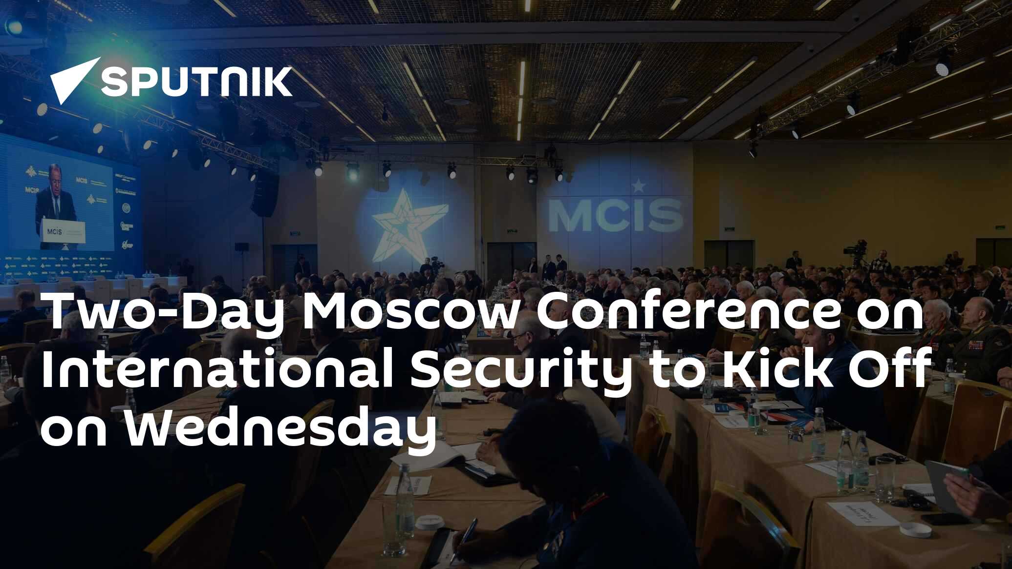 Two-Day Moscow Conference on International Security to Kick Off on ...