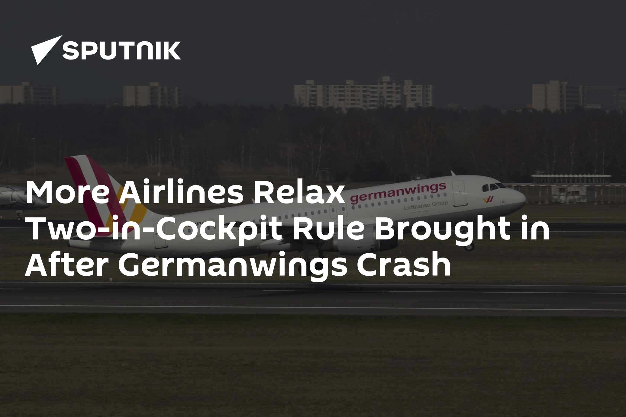 More Airlines Relax Two-in-Cockpit Rule Brought in After Germanwings ...