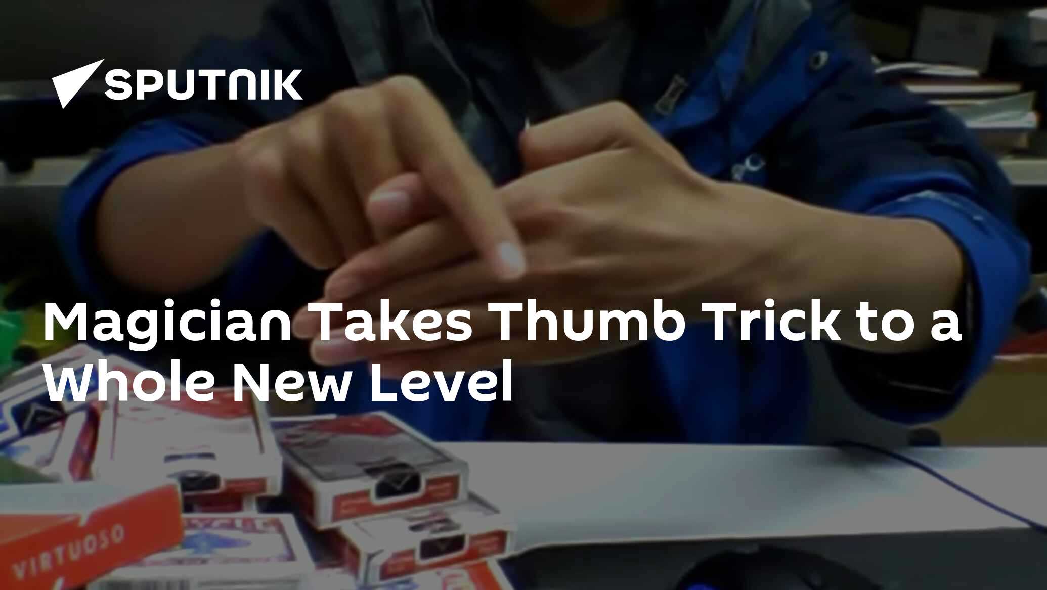 Magician Takes Thumb Trick to a Whole New Level - 01.05.2017, Sputnik ...