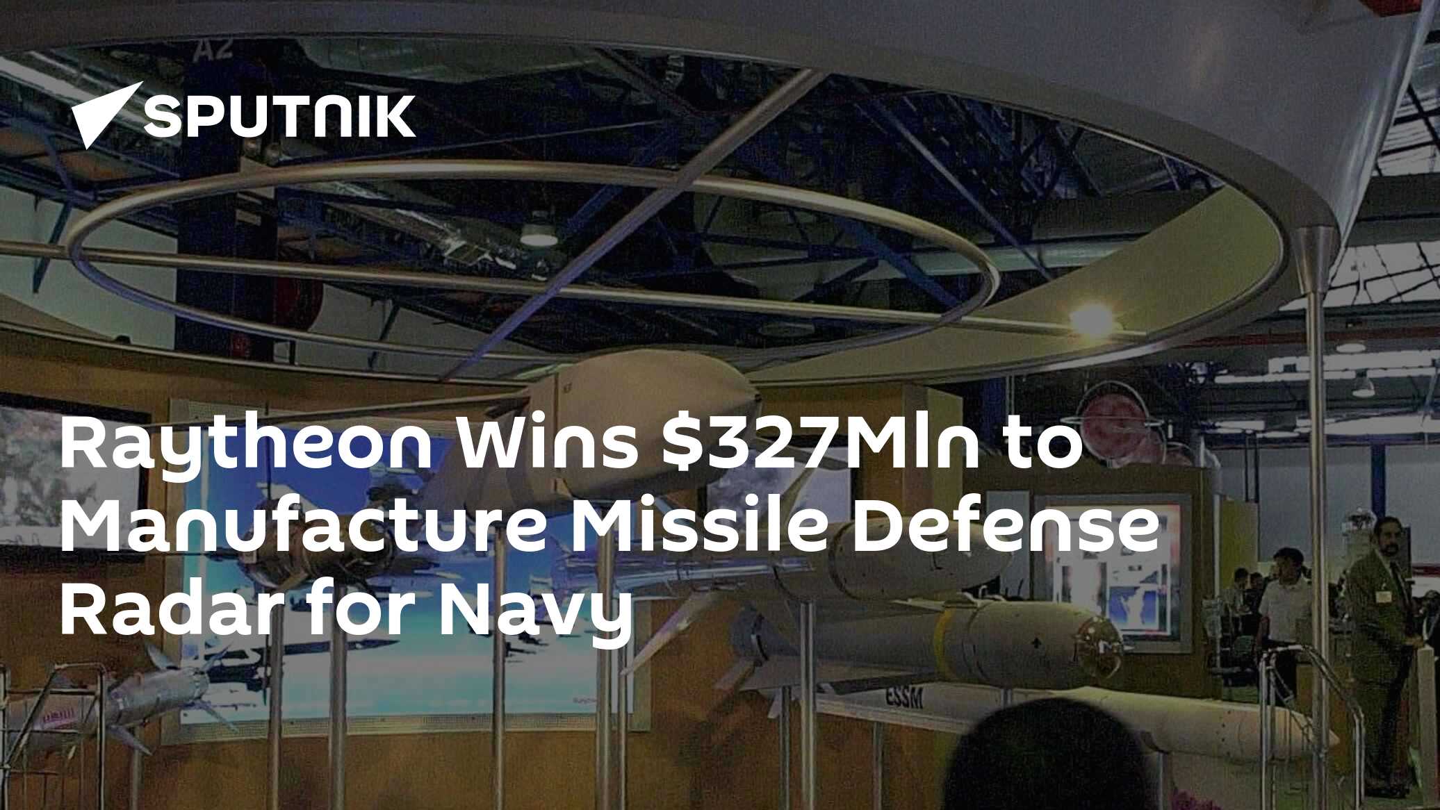 Raytheon Wins $327Mln to Manufacture Missile Defense Radar for Navy ...