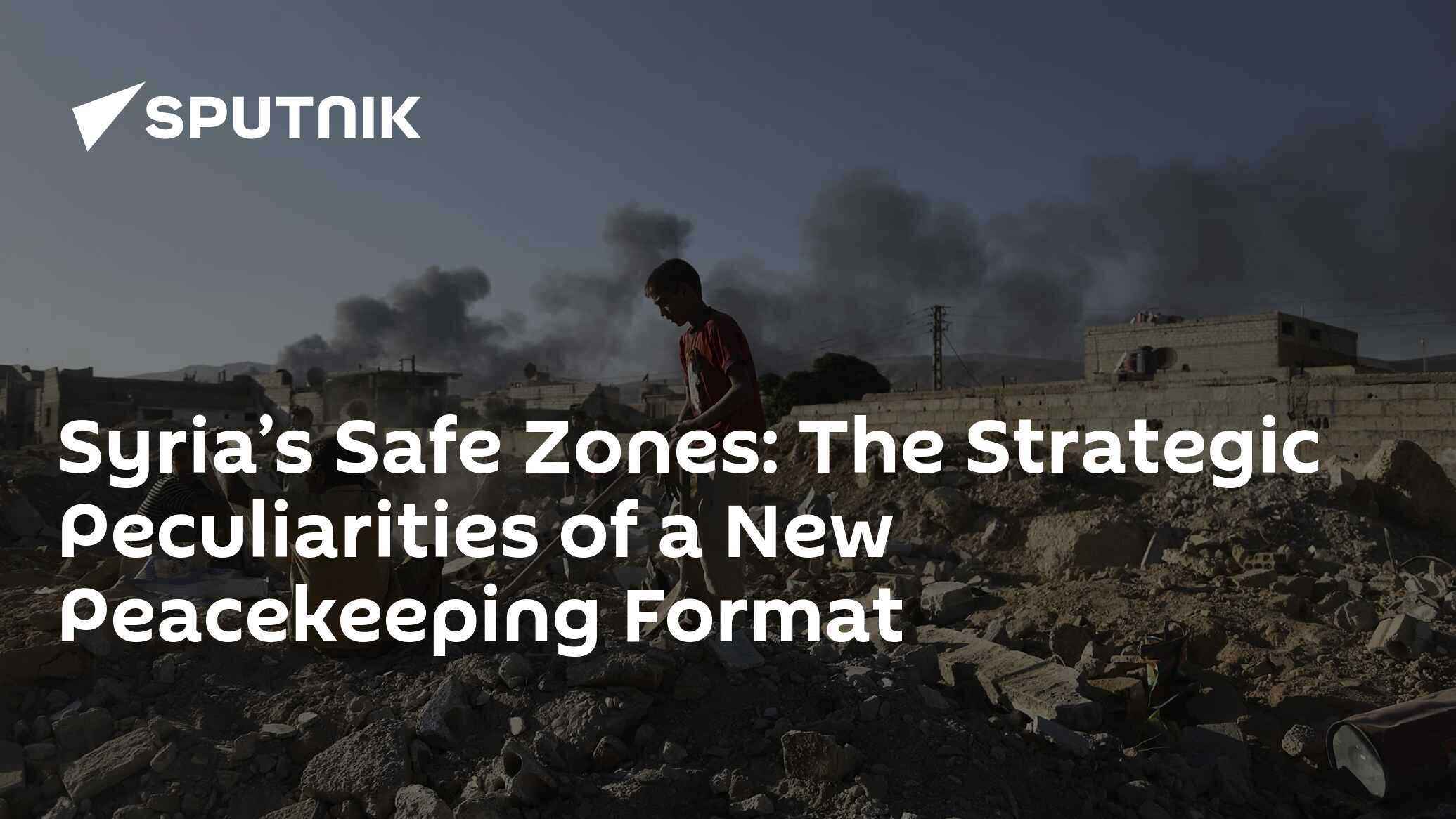 Syria’s Safe Zones: The Strategic Peculiarities of a New Peacekeeping ...