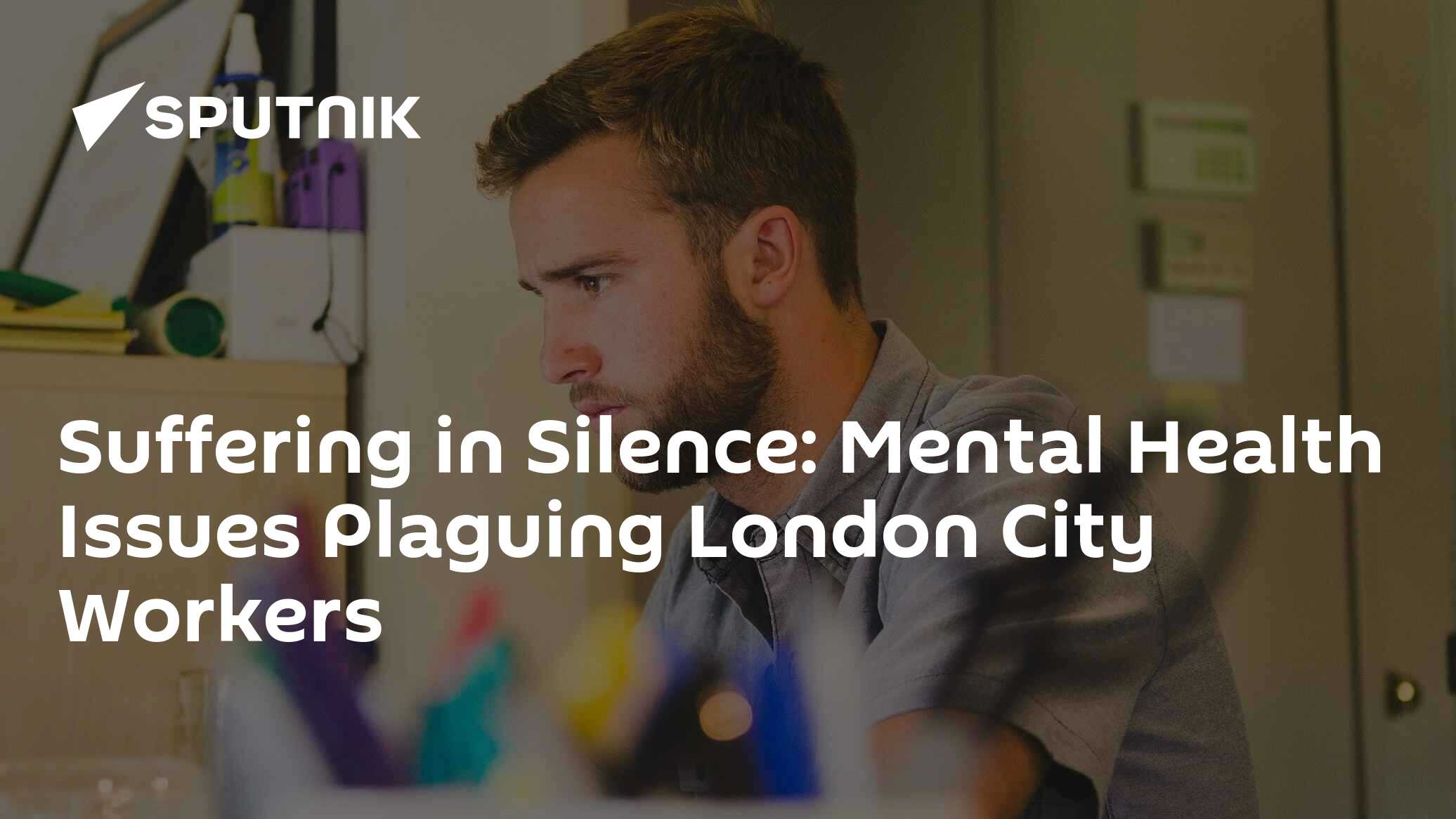 Suffering in Silence: Mental Health Issues Plaguing London City Workers ...