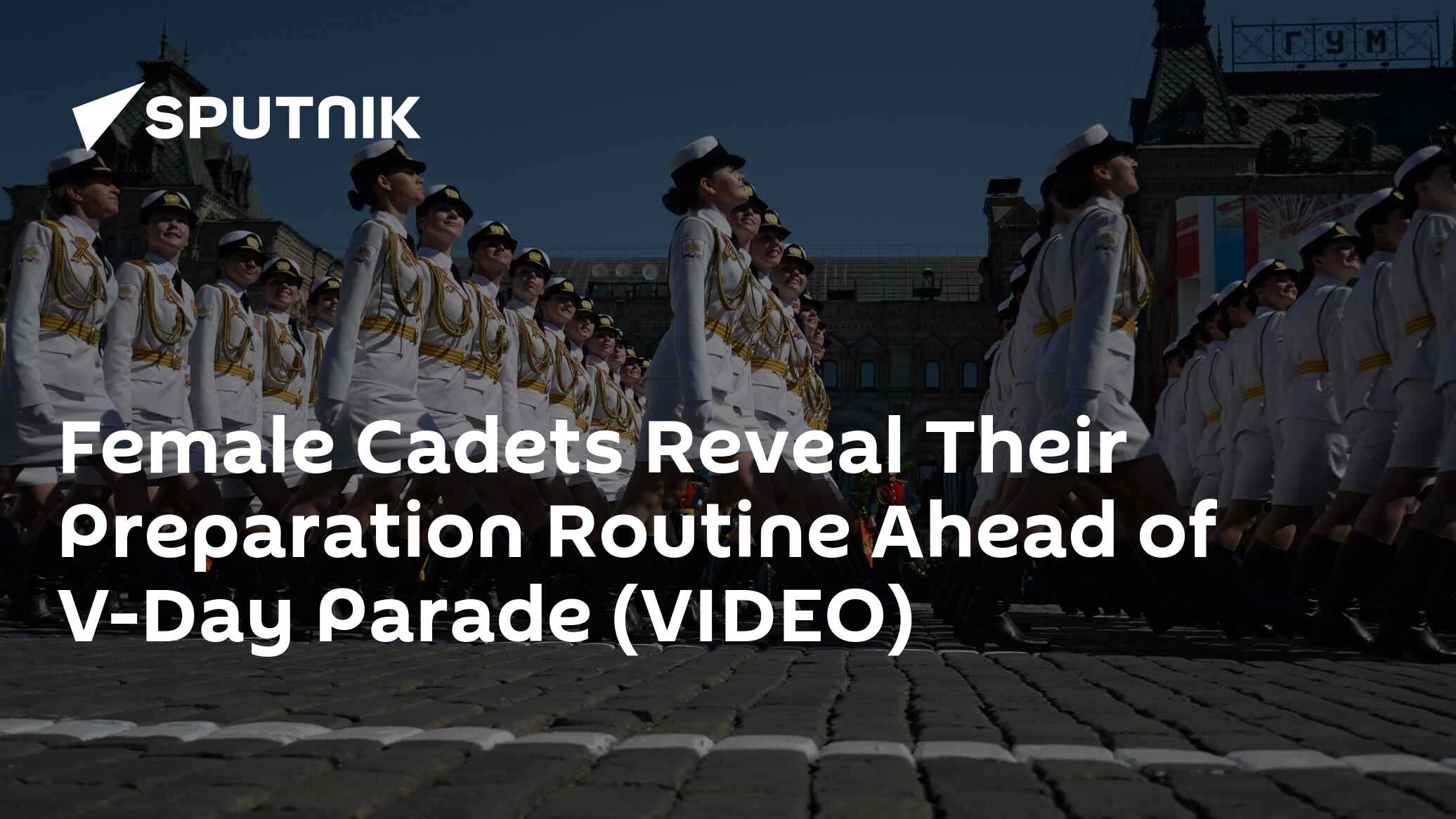 Female Cadets Reveal Their Preparation Routine Ahead of V-Day Parade ...