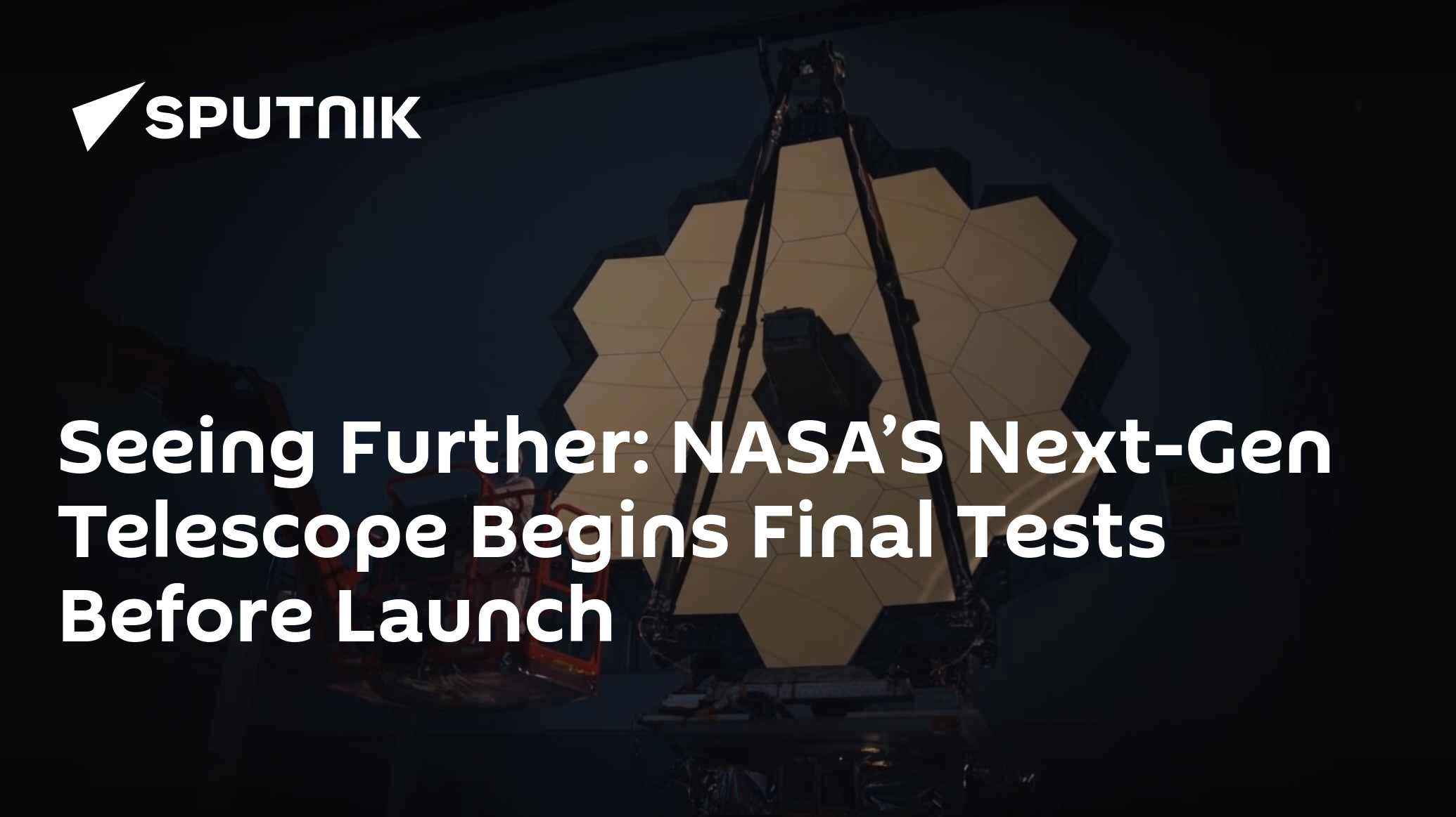 Seeing Further: NASA’S Next-Gen Telescope Begins Final Tests Before ...