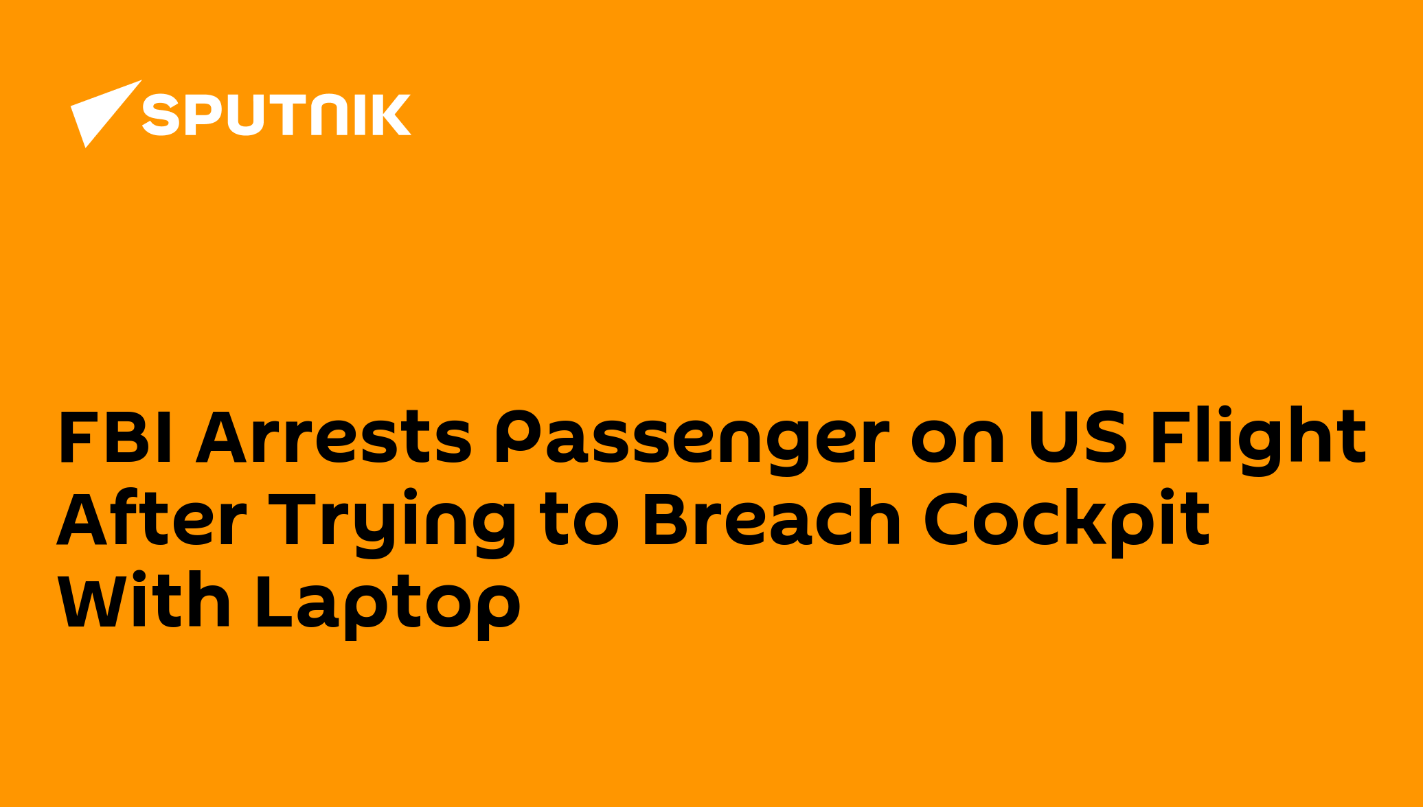 FBI Arrests Passenger on US Flight After Trying to Breach Cockpit With ...