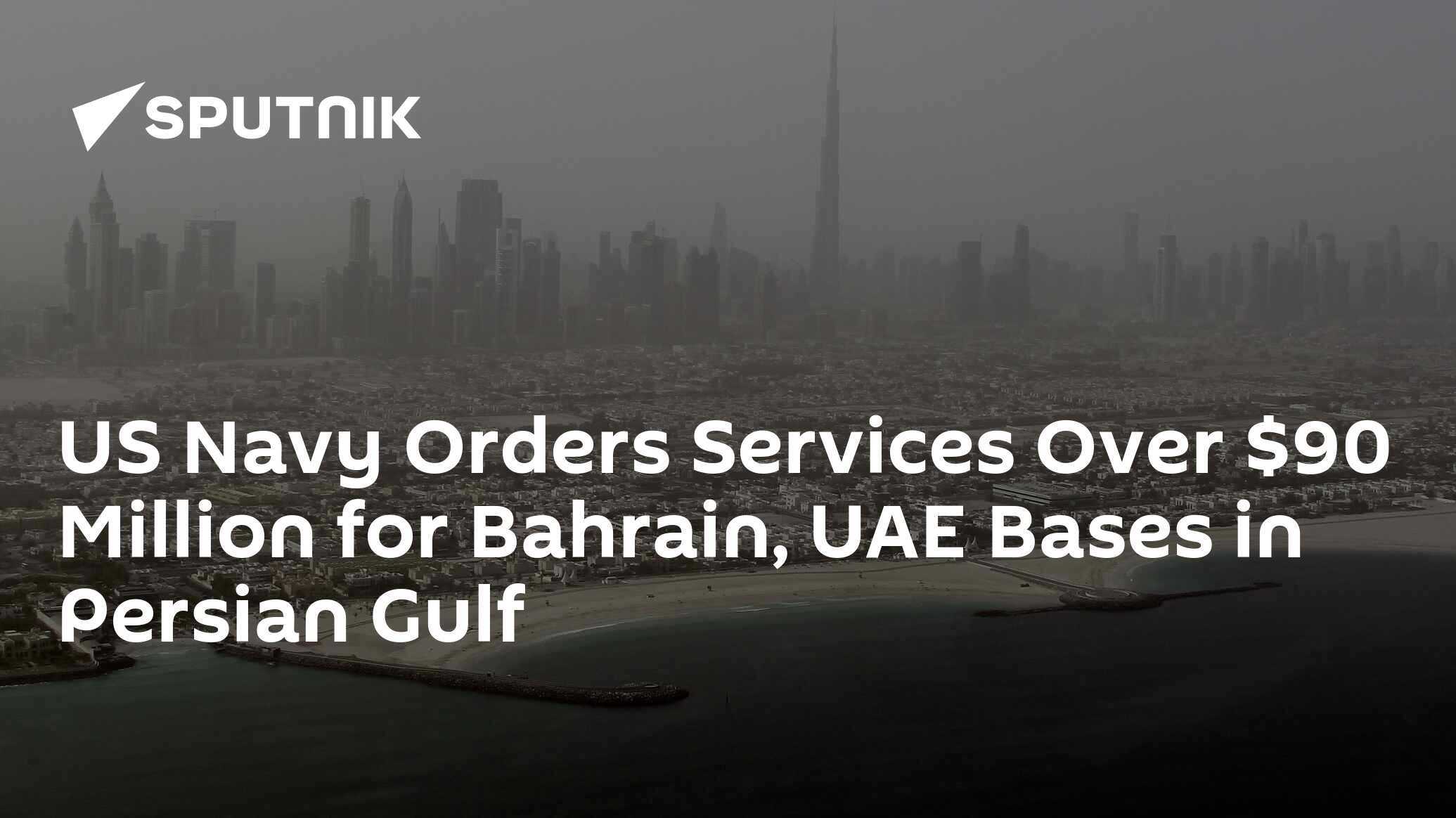 US Navy Orders Services Over $90 Million for Bahrain, UAE Bases in ...