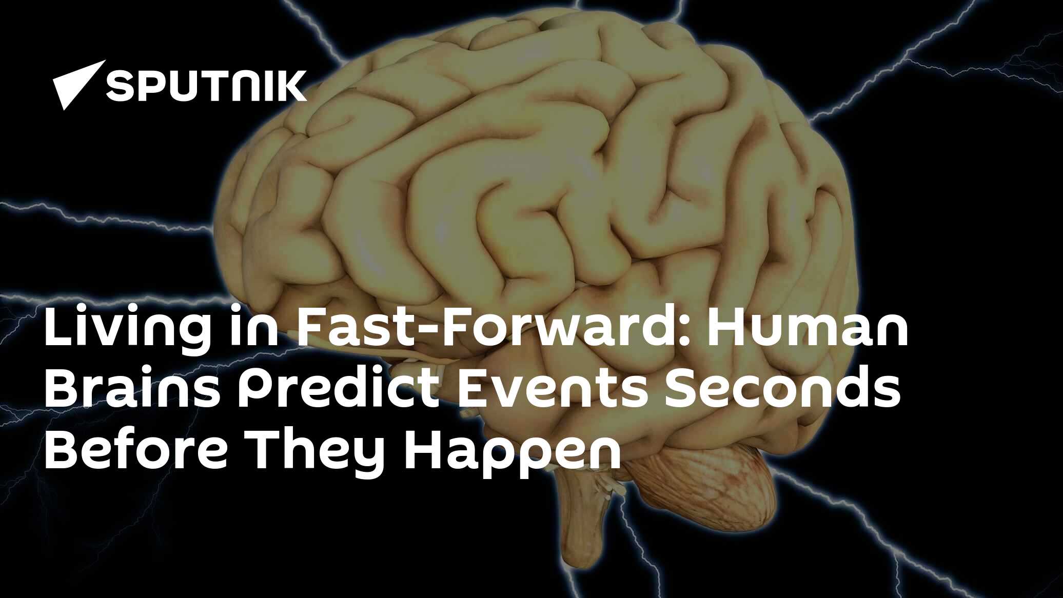Living in Fast-Forward: Human Brains Predict Events Seconds Before They ...