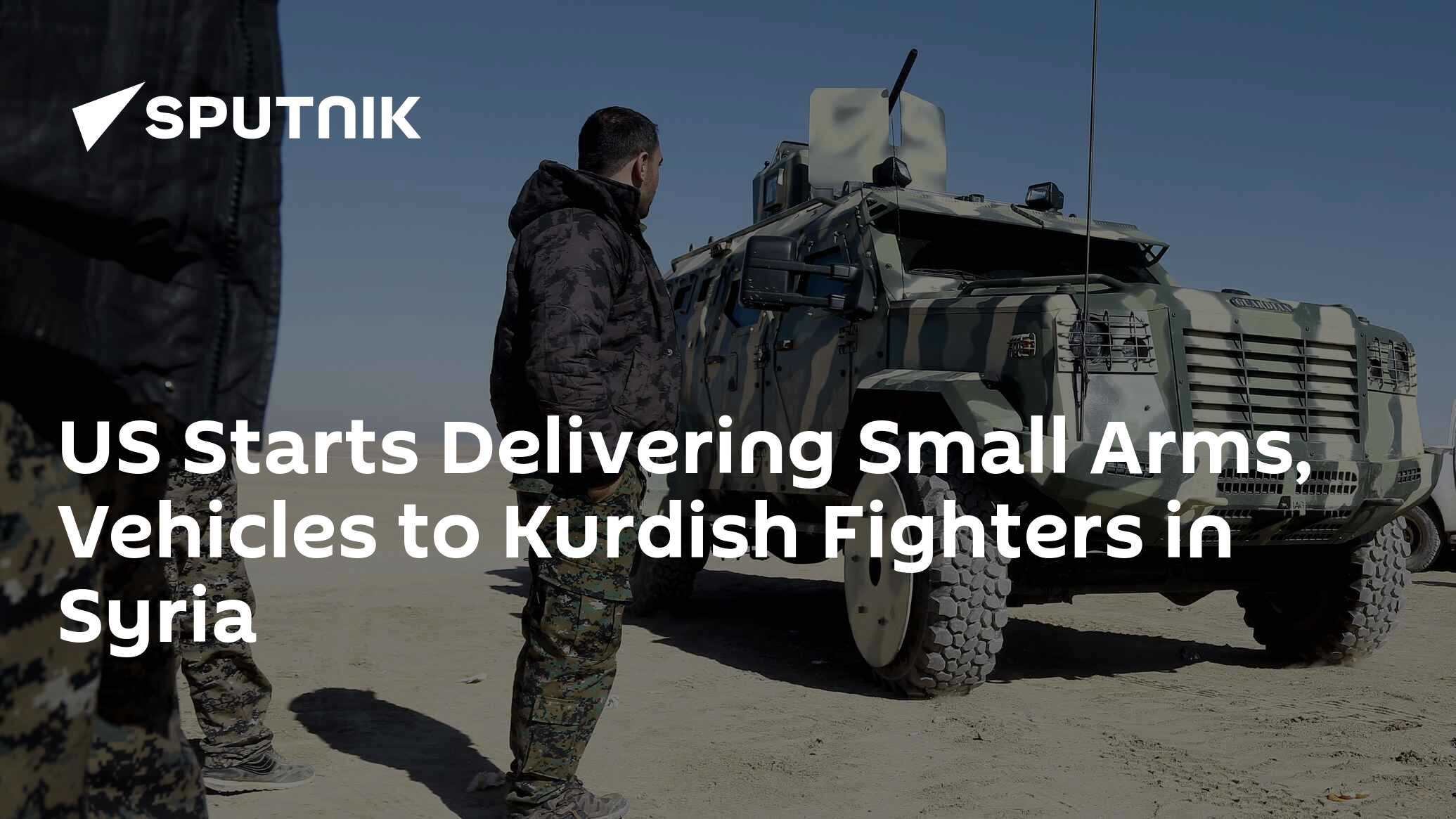 US Starts Delivering Small Arms, Vehicles to Kurdish Fighters in Syria ...